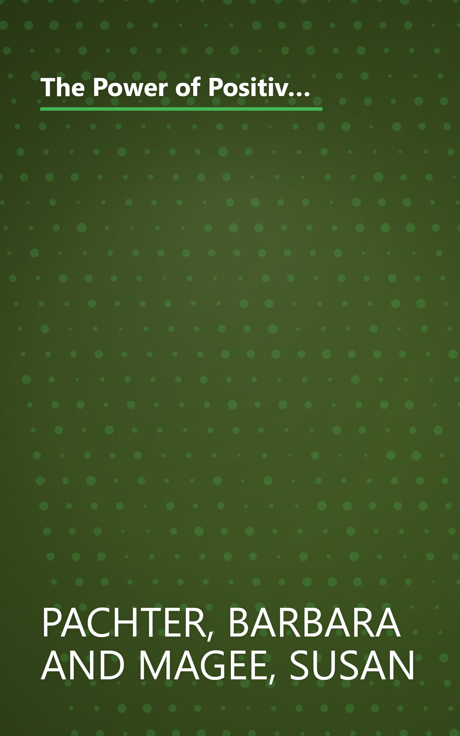 The Power of Positive Confrontation: The Skills You Need to Know to Handle Conflicts at Work, at Home and in Life book cover