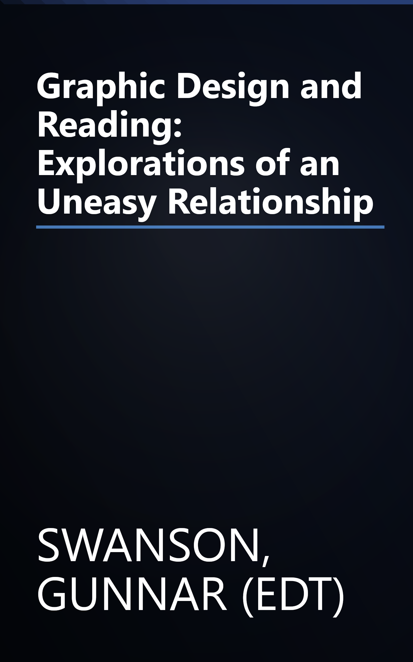 Graphic Design and Reading: Explorations of an Uneasy Relationship book cover