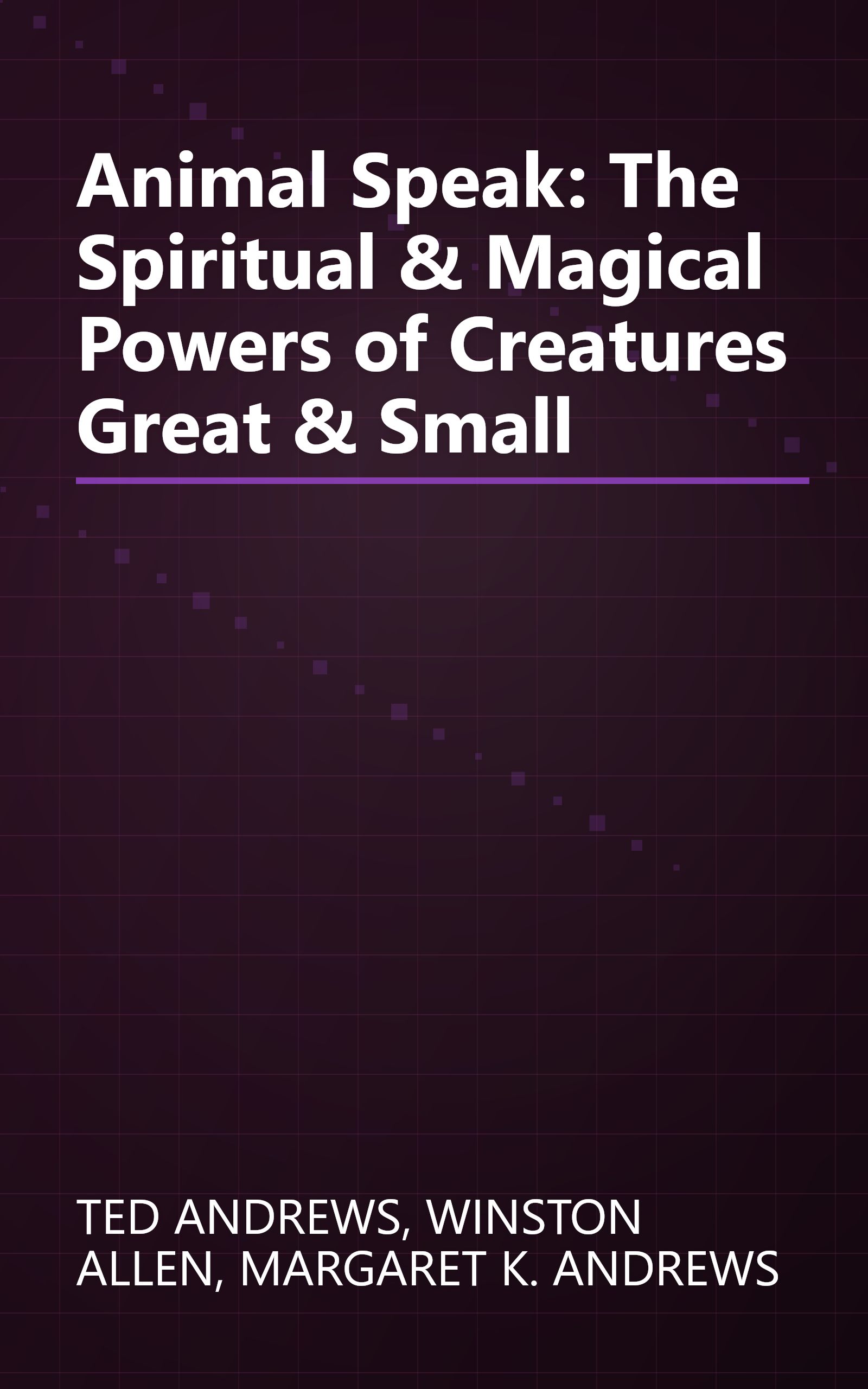 Animal Speak: The Spiritual & Magical Powers of Creatures Great & Small book cover