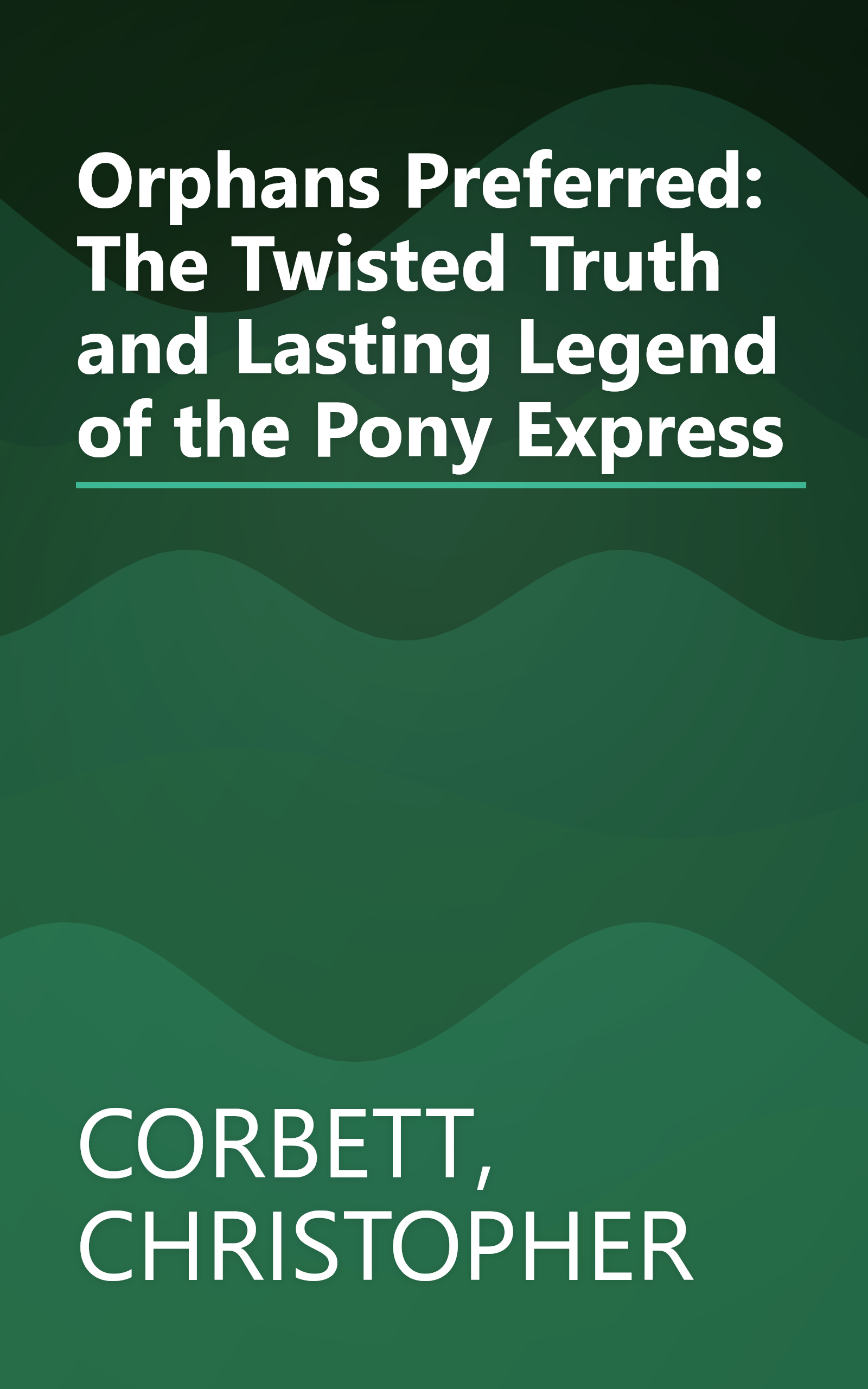 Orphans Preferred: The Twisted Truth and Lasting Legend of the Pony Express book cover