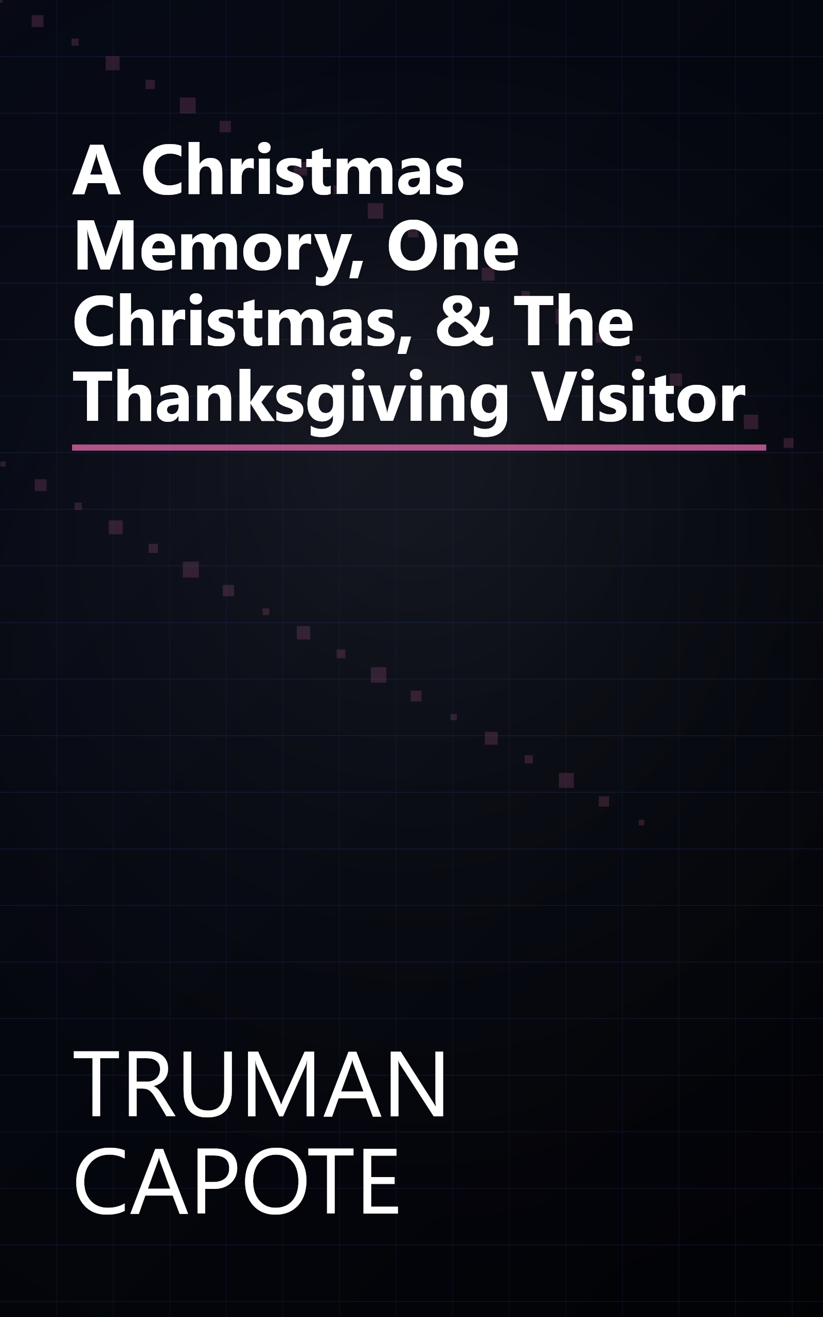 A Christmas Memory, One Christmas, & The Thanksgiving Visitor book cover
