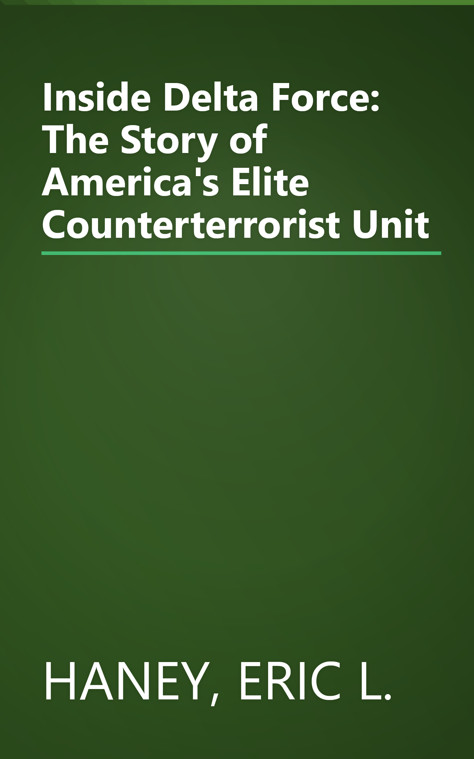 Inside Delta Force: The Story of America's Elite Counterterrorist Unit book cover