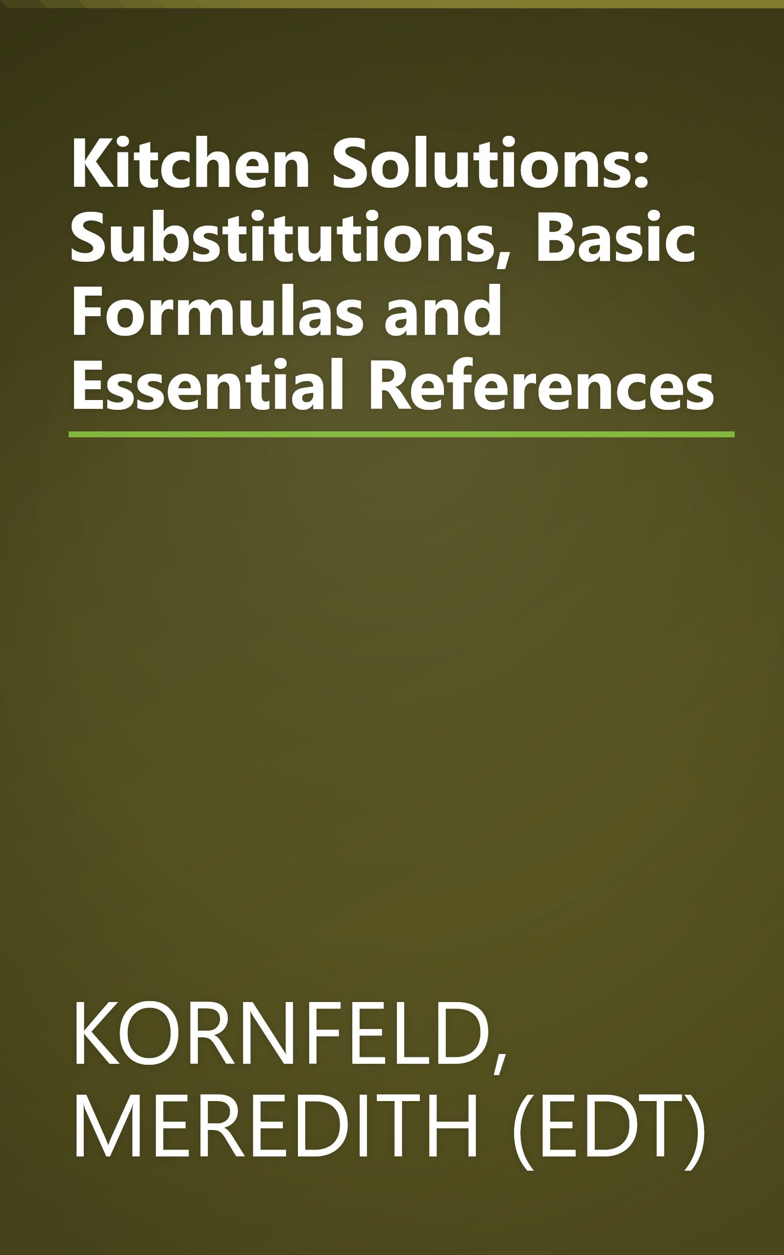 Kitchen Solutions: Substitutions, Basic Formulas and Essential References book cover