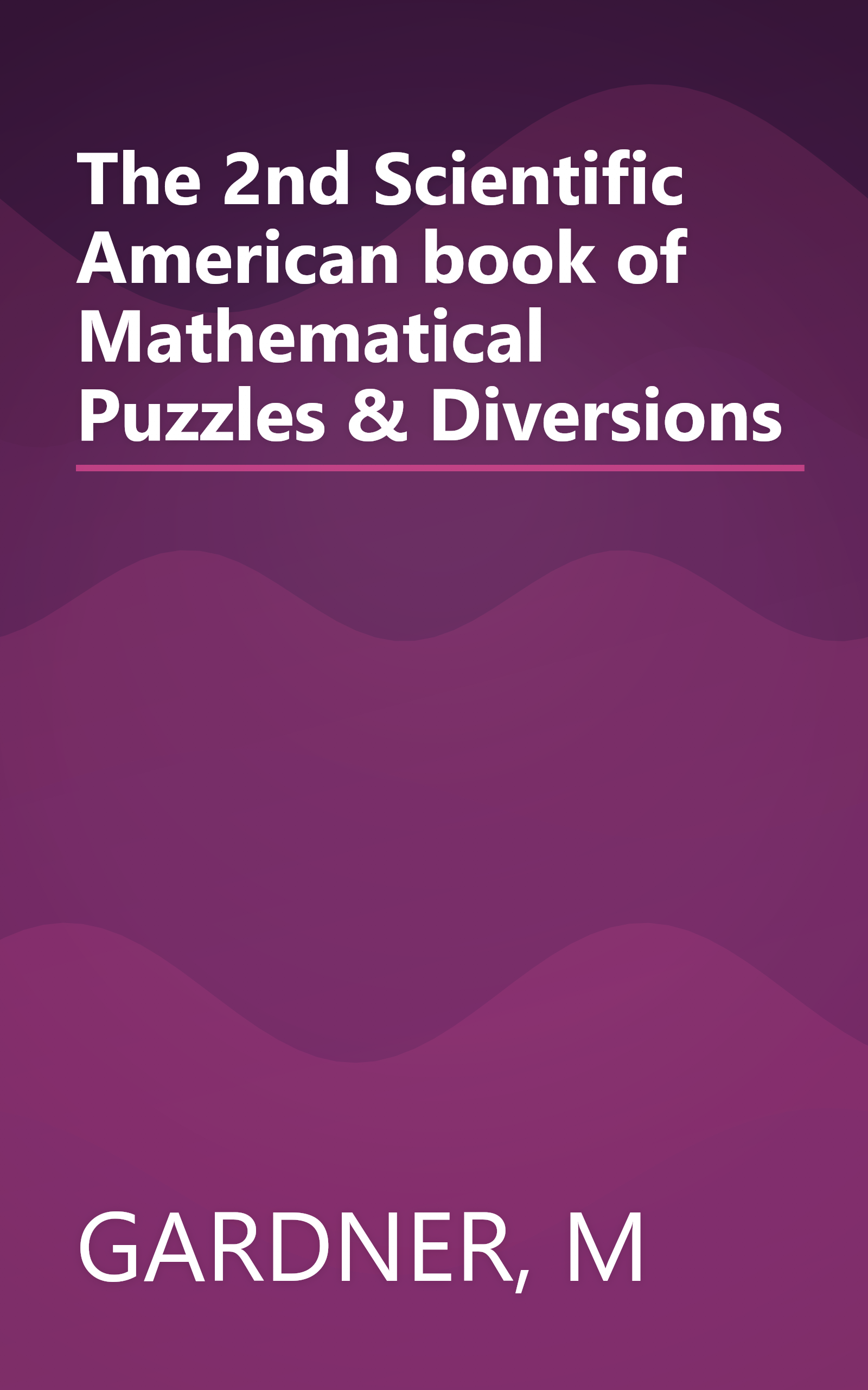 The 2nd Scientific American book of Mathematical Puzzles & Diversions book cover