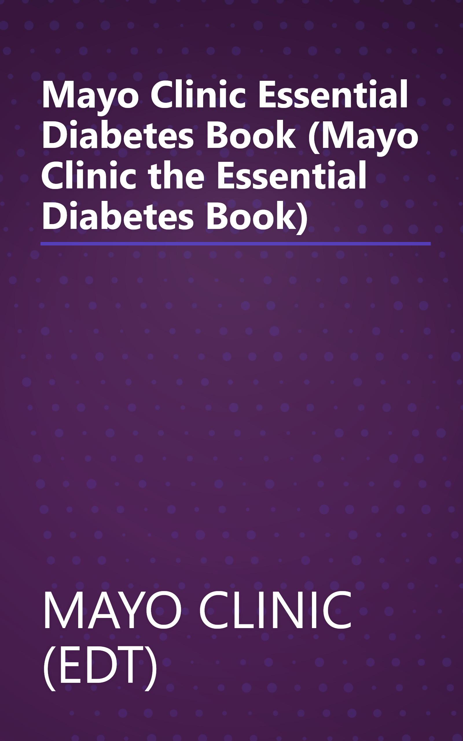Mayo Clinic Essential Diabetes Book (Mayo Clinic the Essential Diabetes Book) book cover