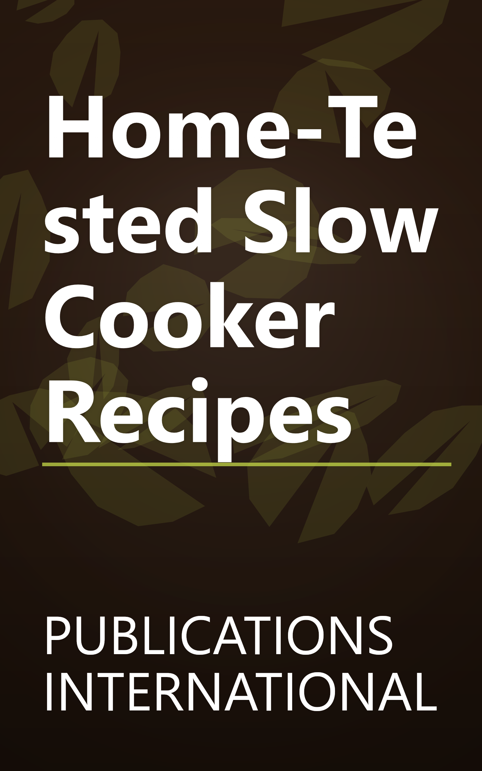Home-Tested Slow Cooker Recipes book cover