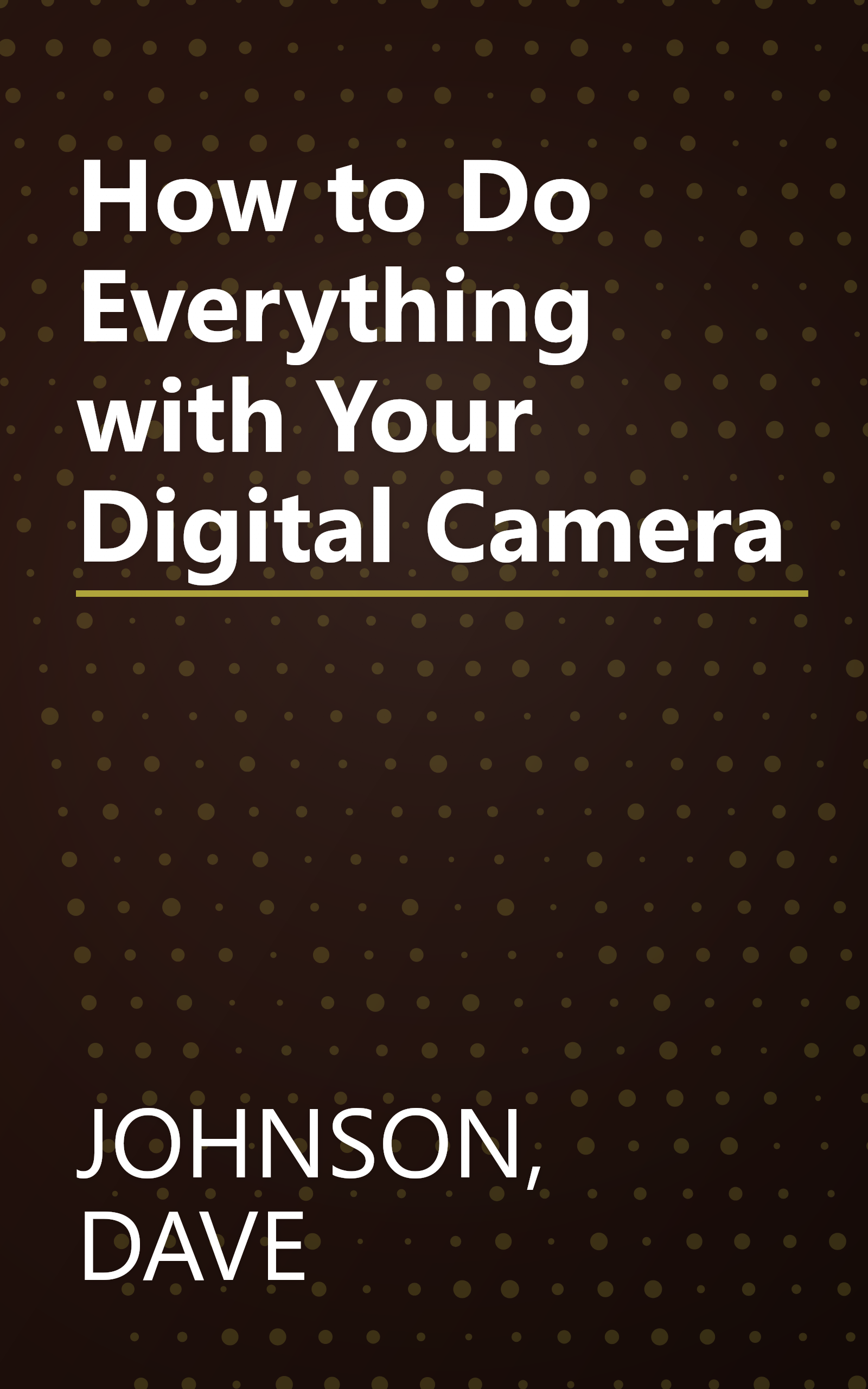 How to Do Everything with Your Digital Camera book cover