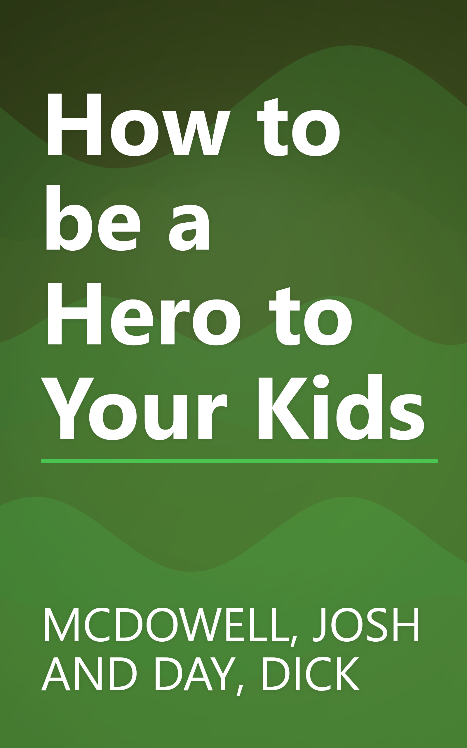 How to be a Hero to Your Kids book cover