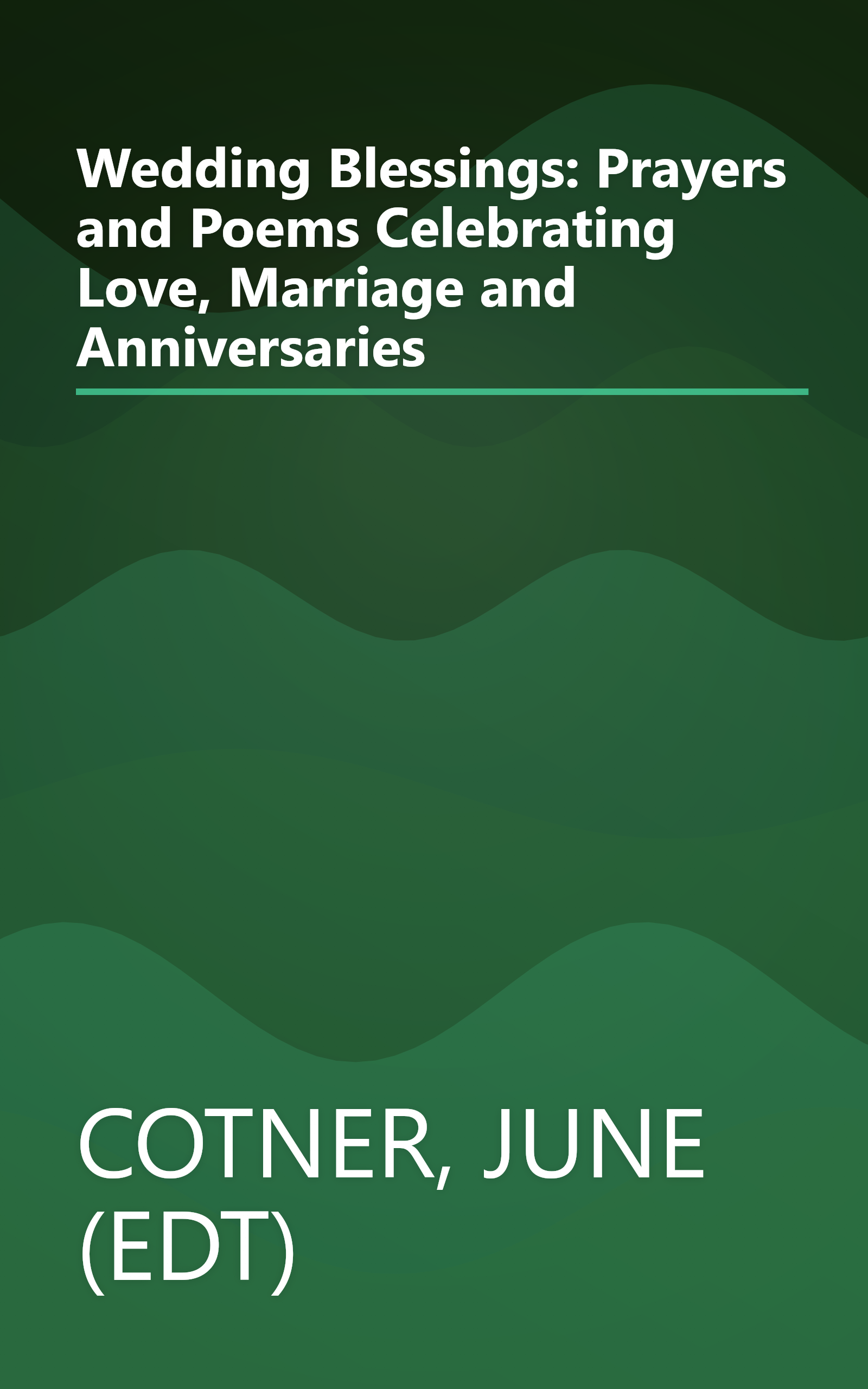 Wedding Blessings: Prayers and Poems Celebrating Love, Marriage and Anniversaries book cover