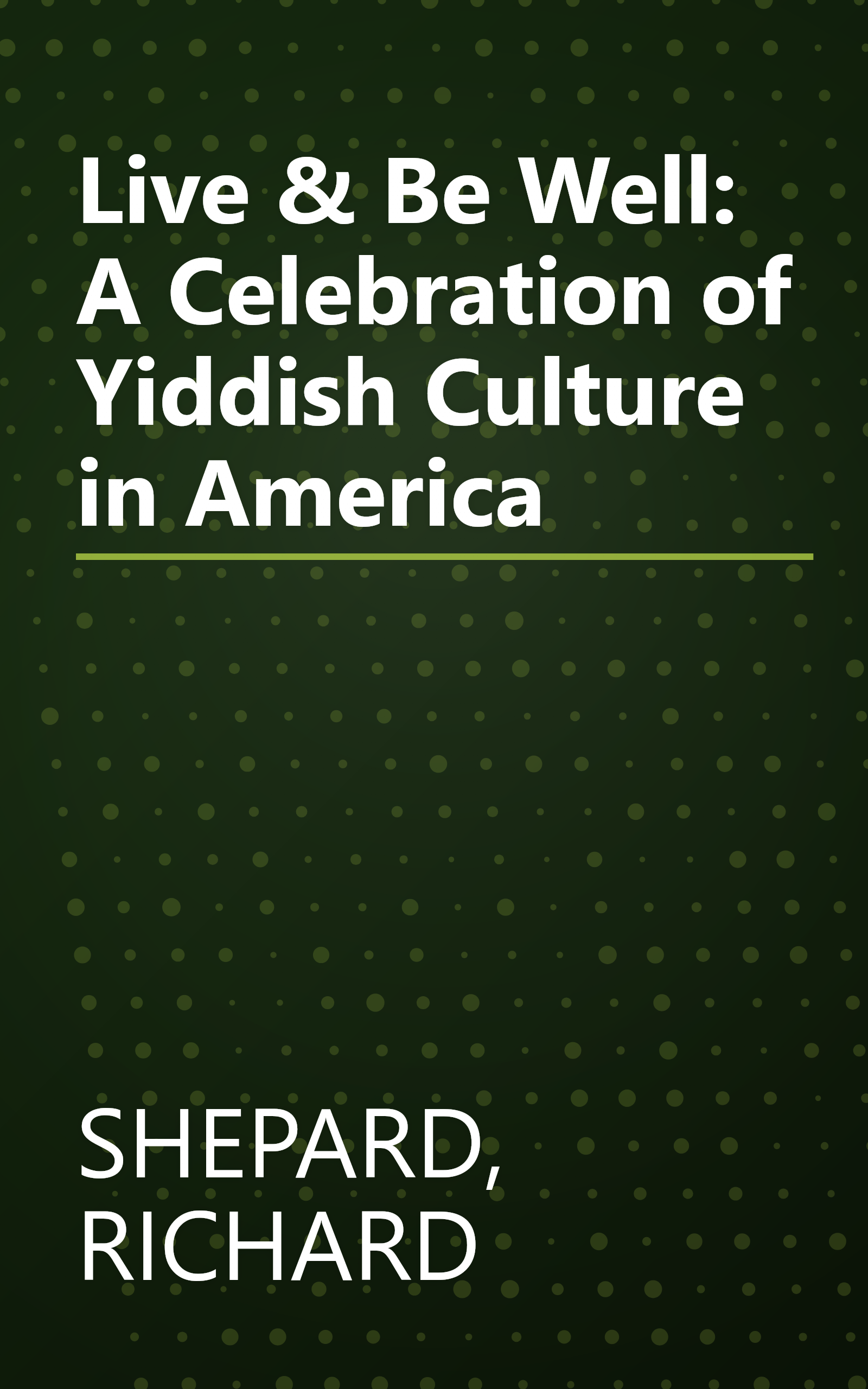Live & Be Well: A Celebration of Yiddish Culture in America book cover