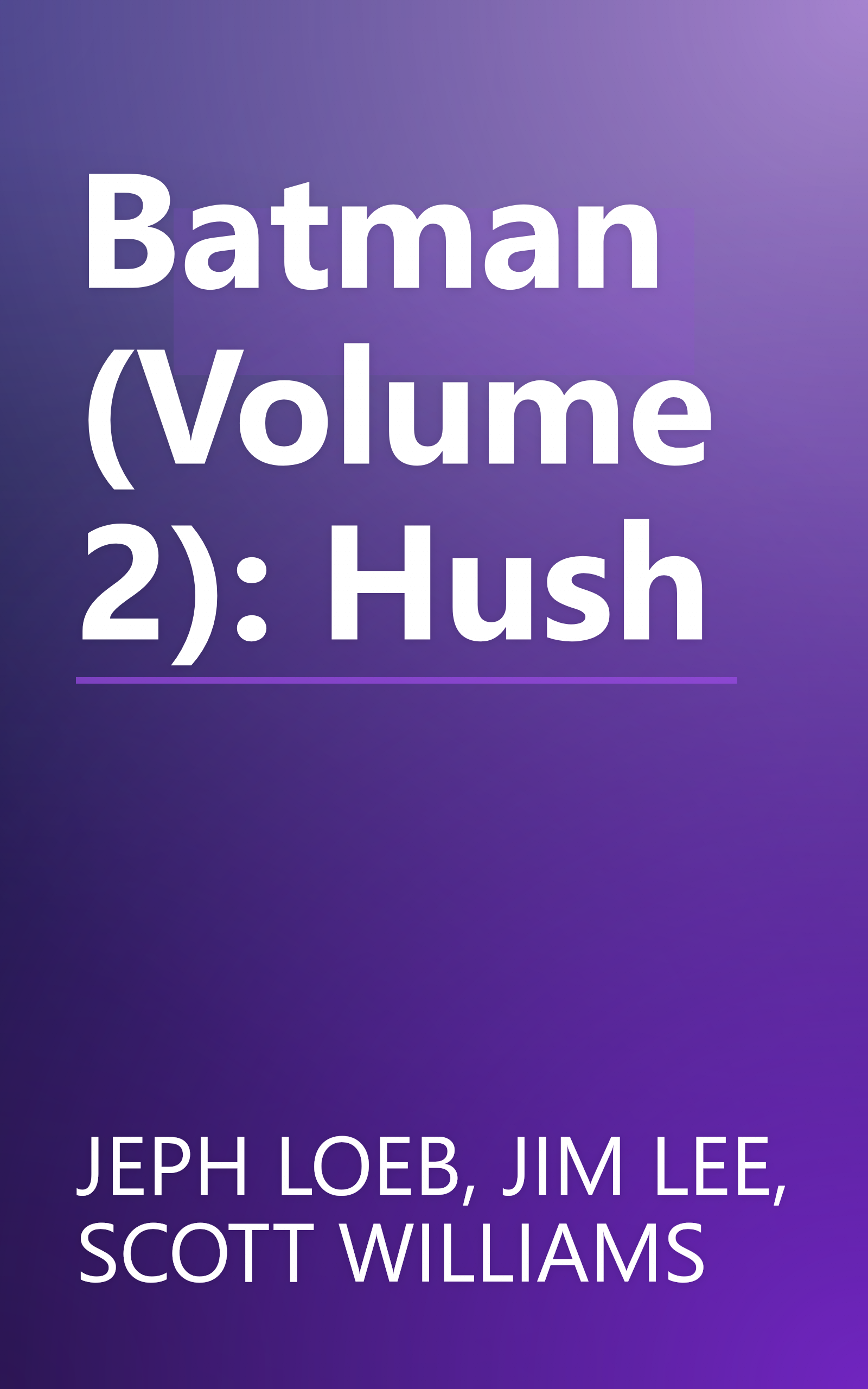 Batman (Volume 2): Hush book cover
