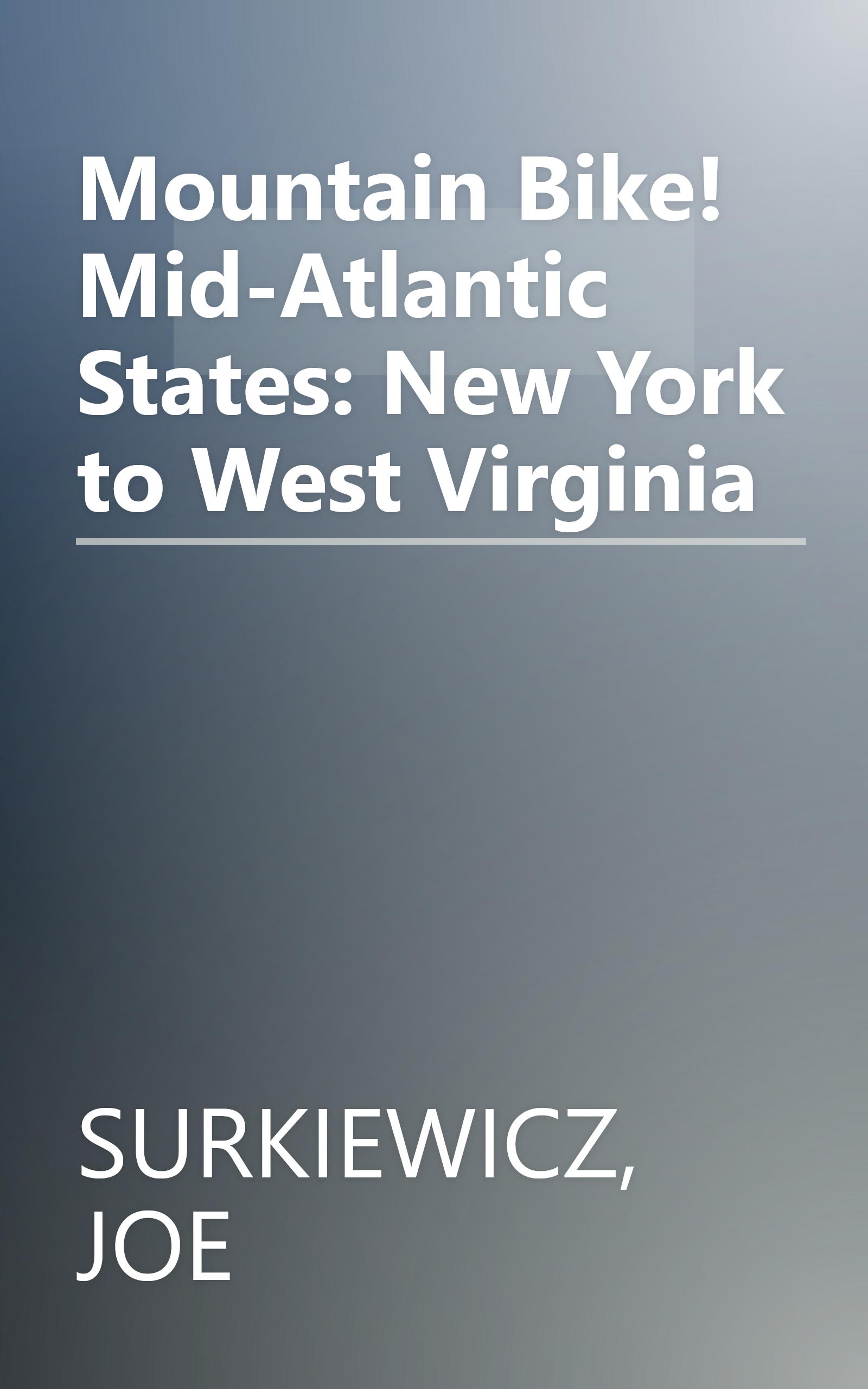 Mountain Bike! Mid-Atlantic States: New York to West Virginia book cover