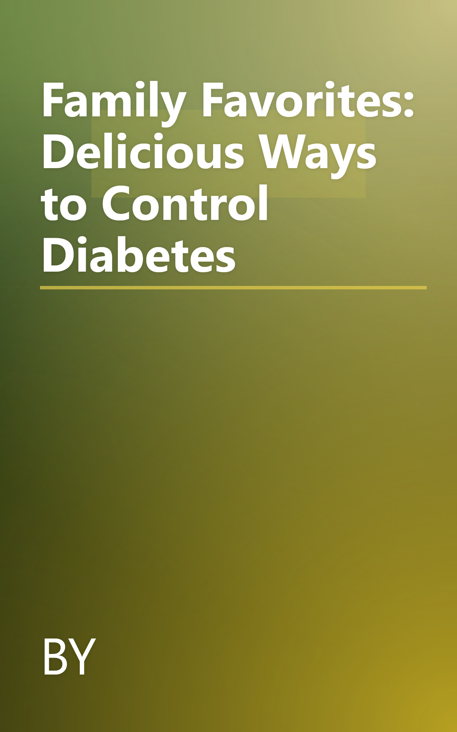Family Favorites: Delicious Ways to Control Diabetes book cover