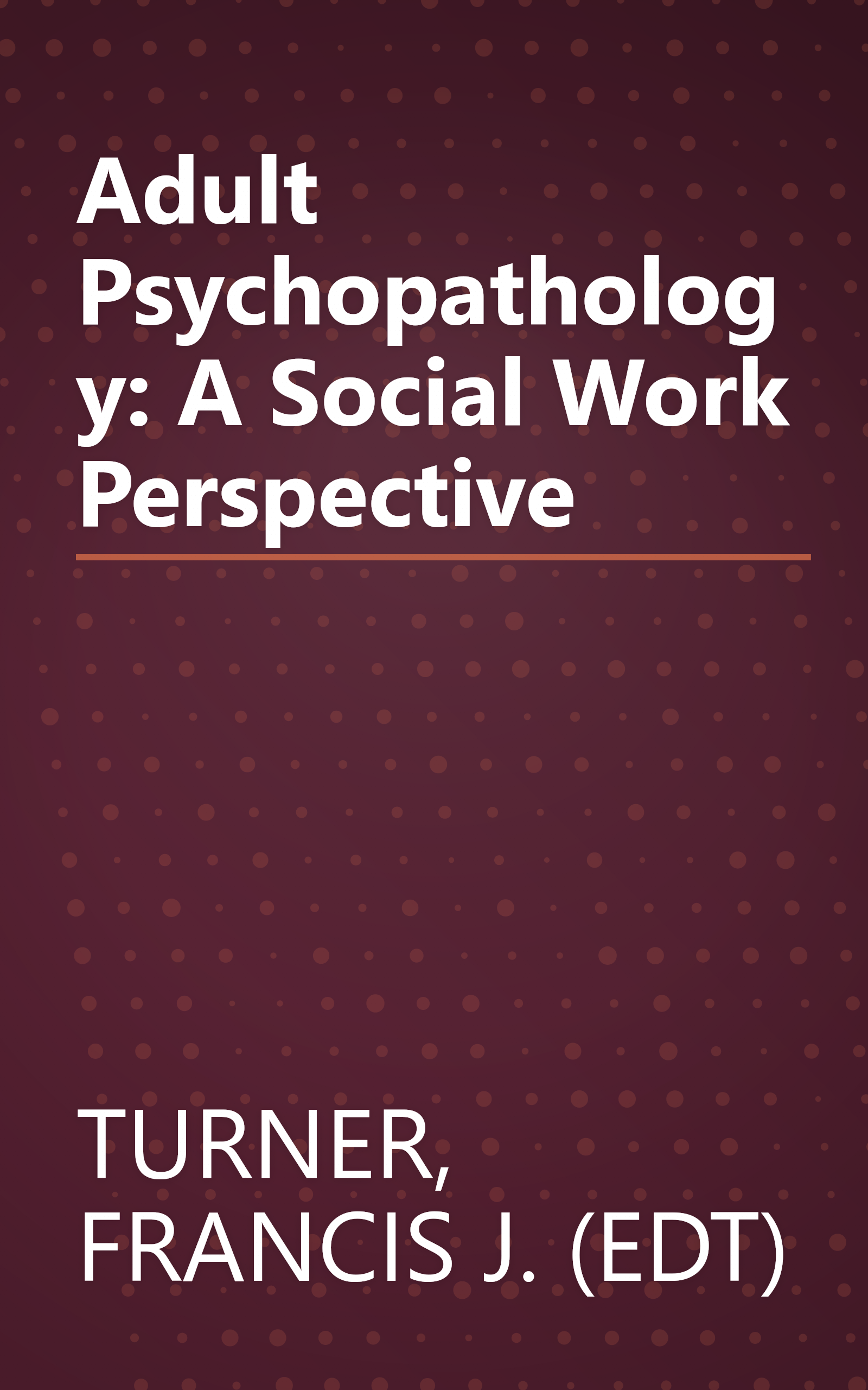 Adult Psychopathology: A Social Work Perspective book cover