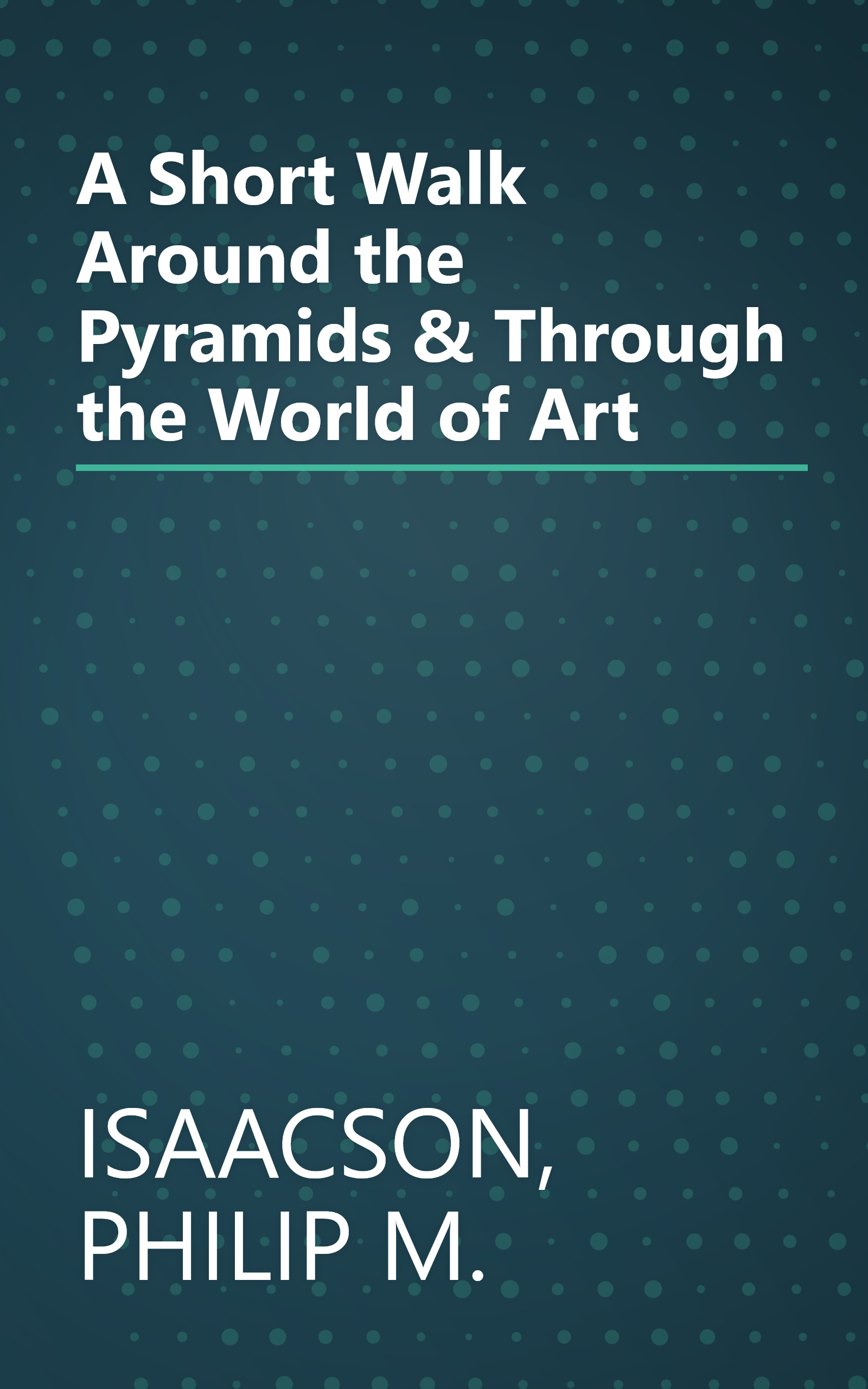 A Short Walk Around the Pyramids & Through the World of Art book cover