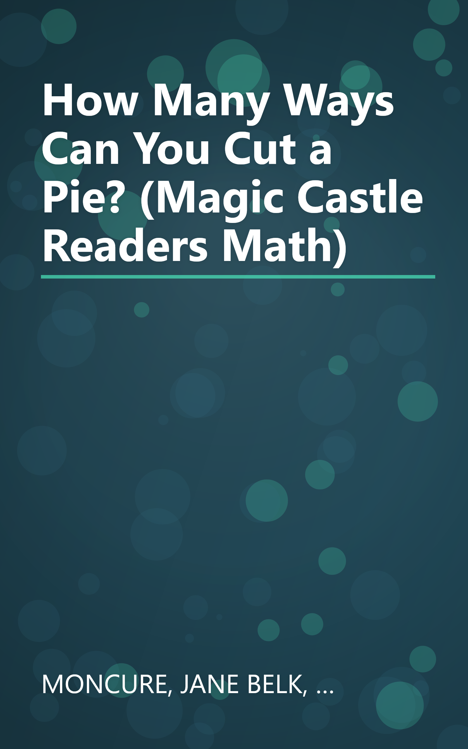 How Many Ways Can You Cut a Pie? (Magic Castle Readers Math) book cover
