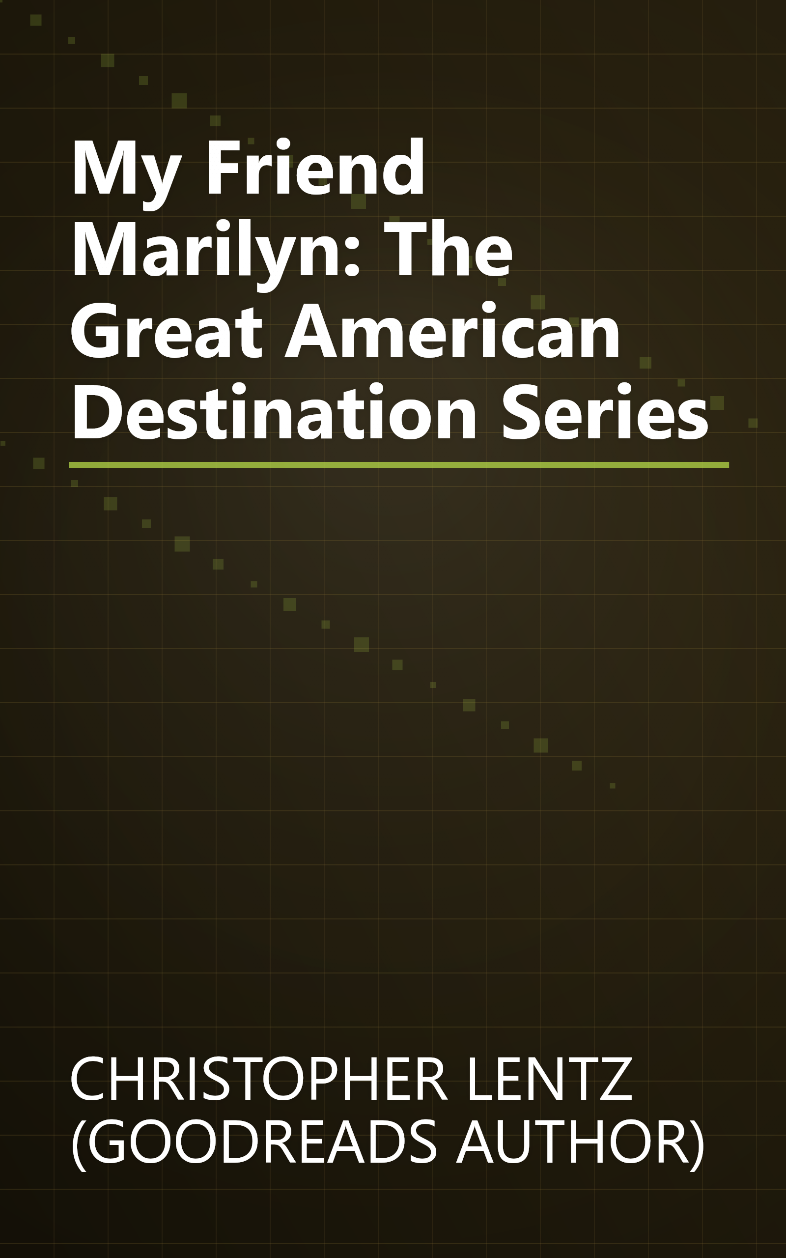 My Friend Marilyn: The Great American Destination Series book cover