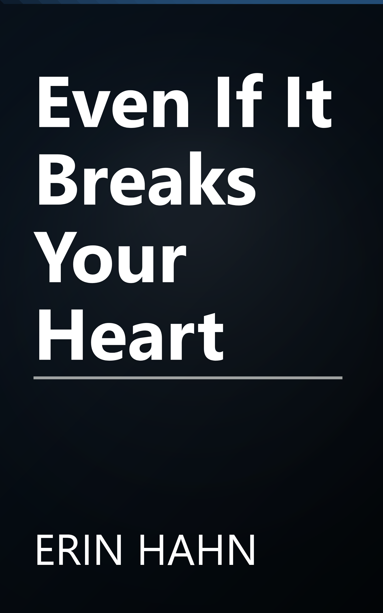 Even If It Breaks Your Heart book cover