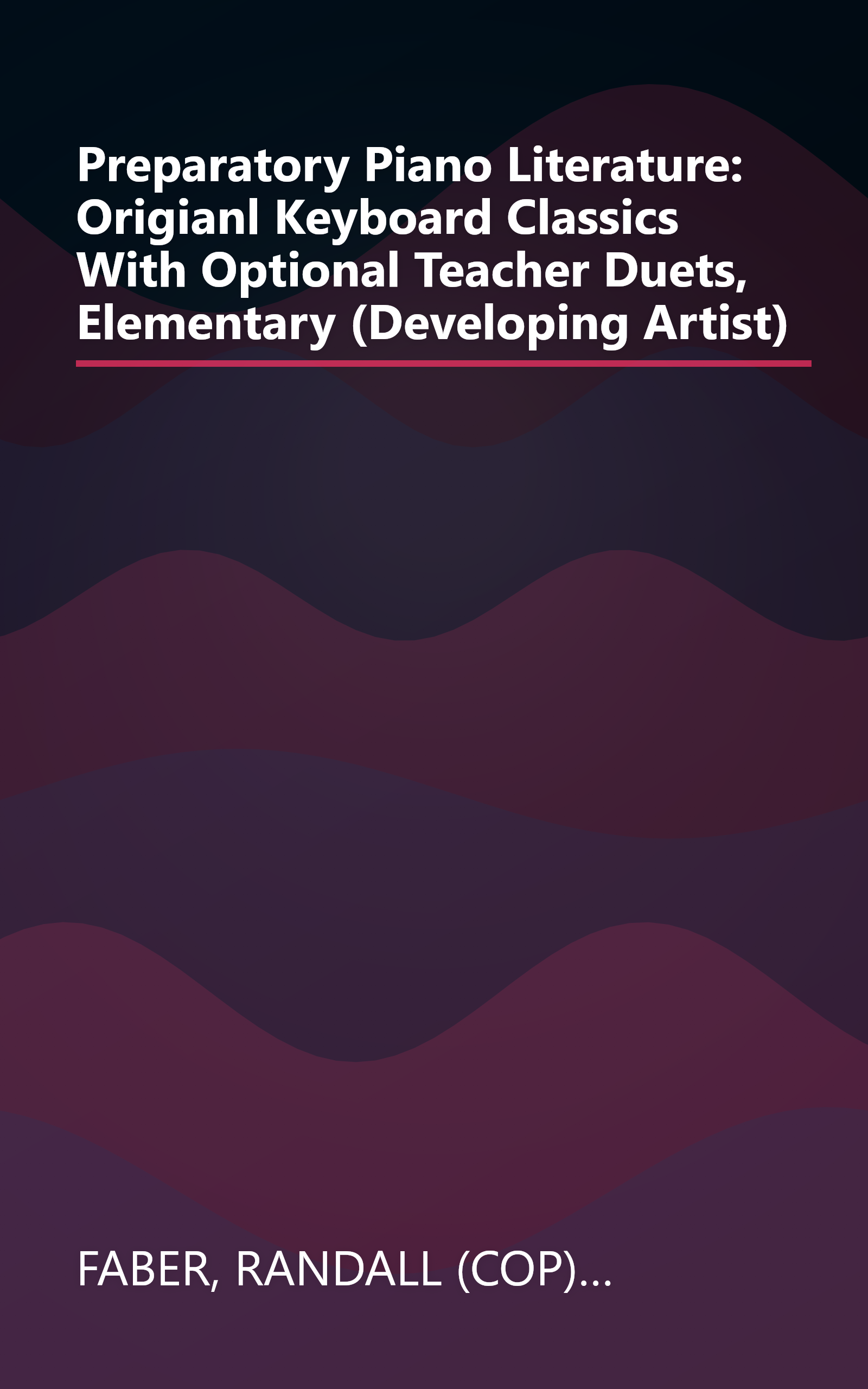 Preparatory Piano Literature: Origianl Keyboard Classics With Optional Teacher Duets, Elementary (Developing Artist) book cover
