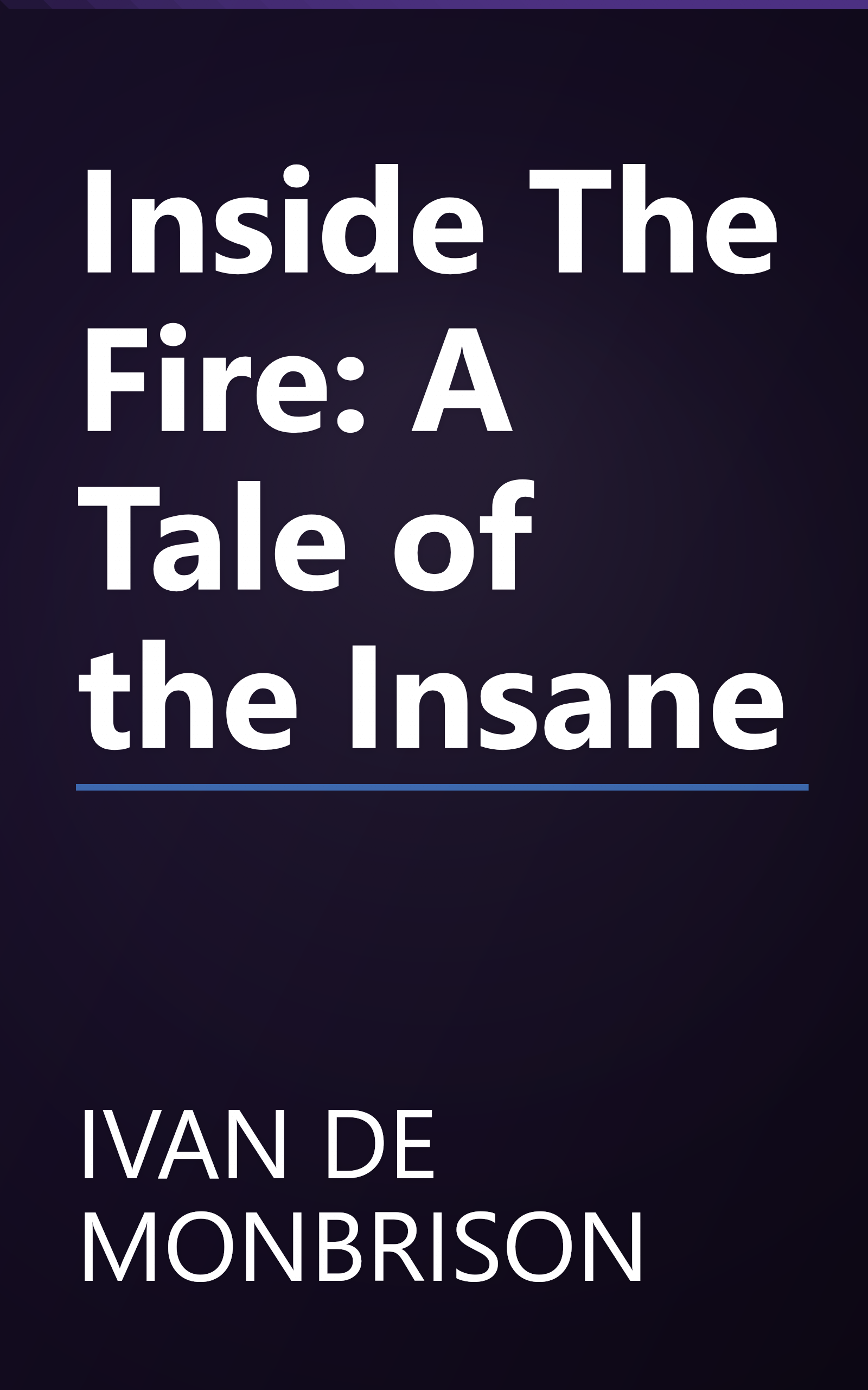 Inside The Fire: A Tale of the Insane book cover