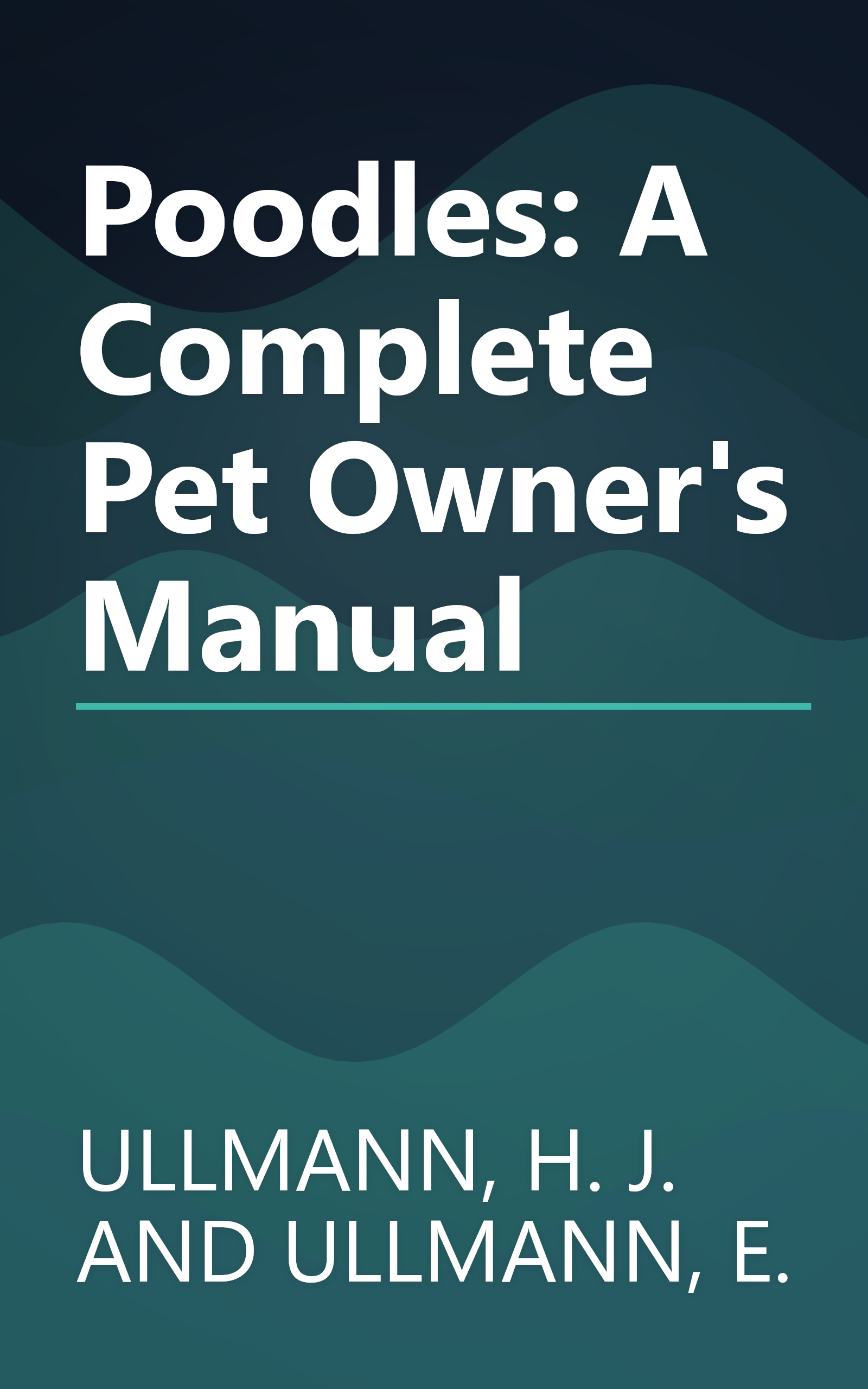 Poodles: A Complete Pet Owner's Manual book cover