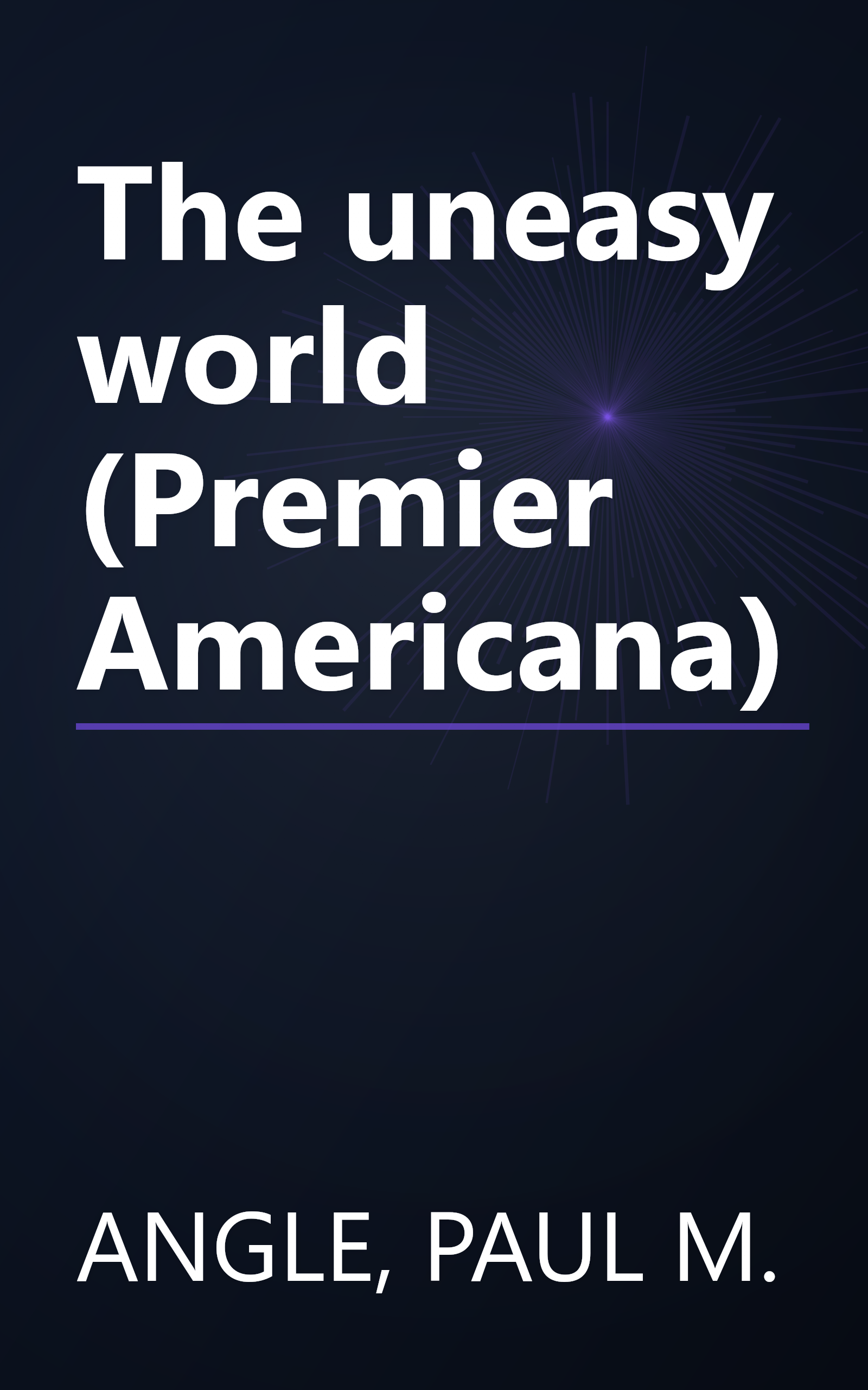 The uneasy world (Premier Americana) book cover