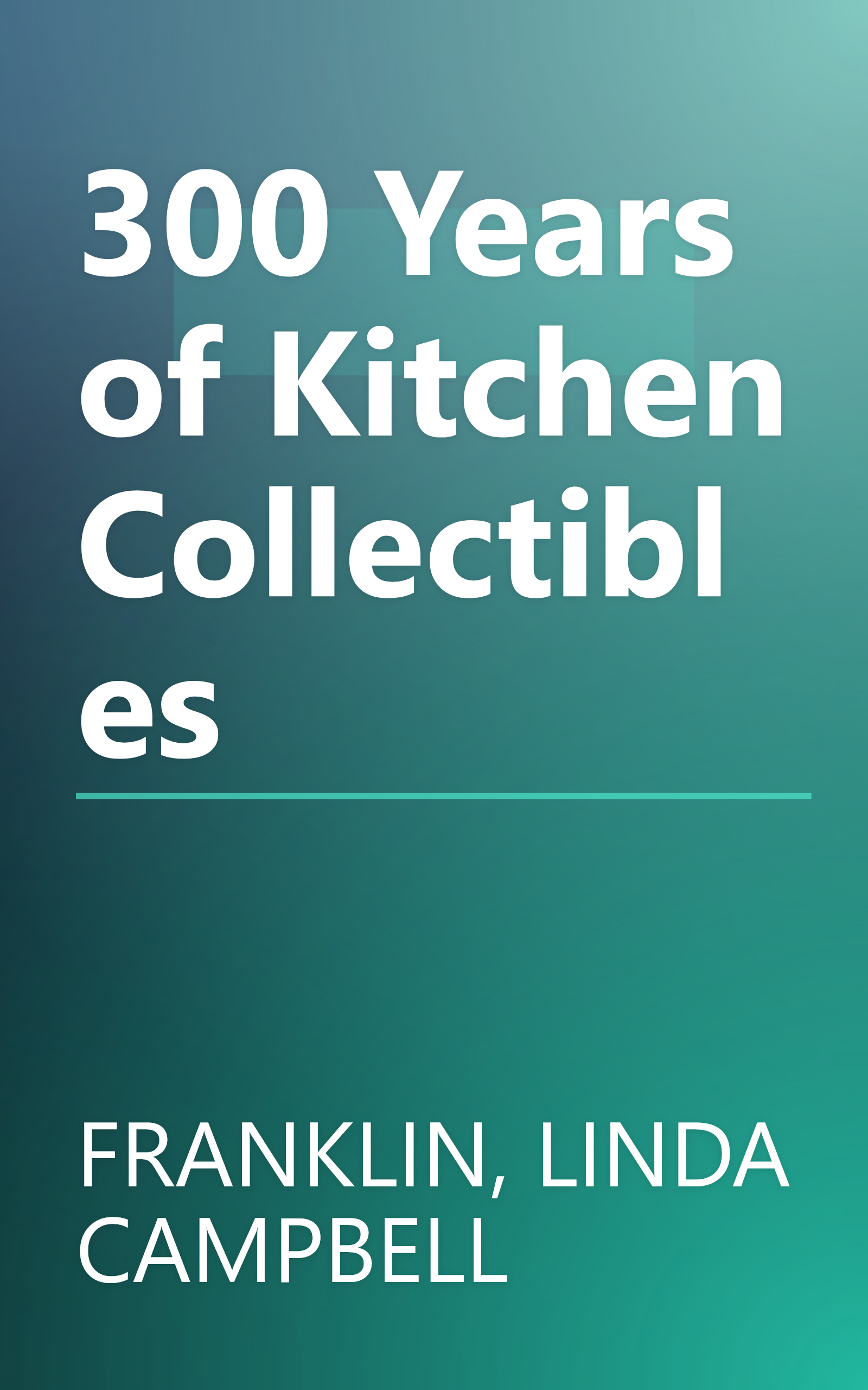 300 Years of Kitchen Collectibles book cover