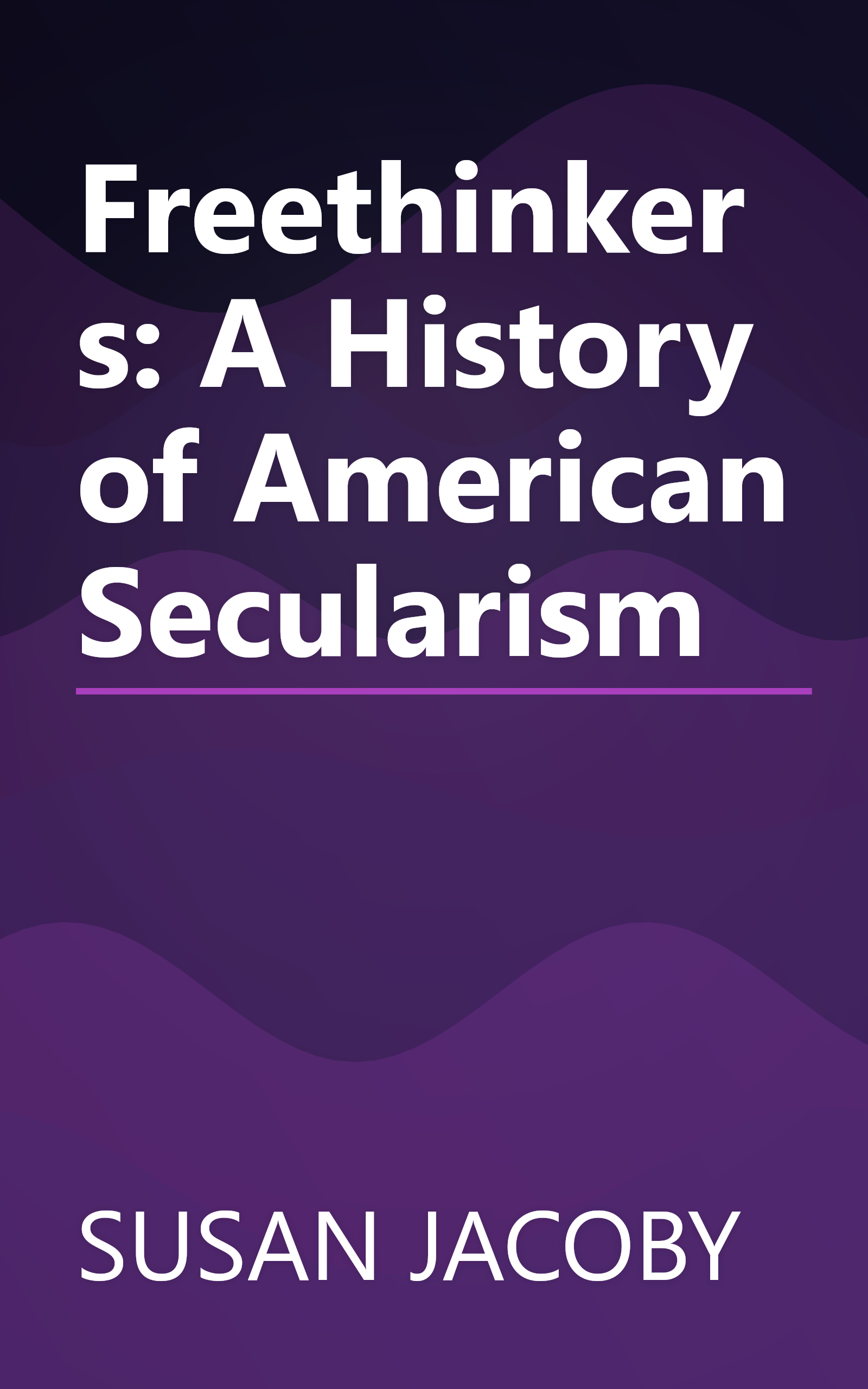 Freethinkers: A History of American Secularism book cover