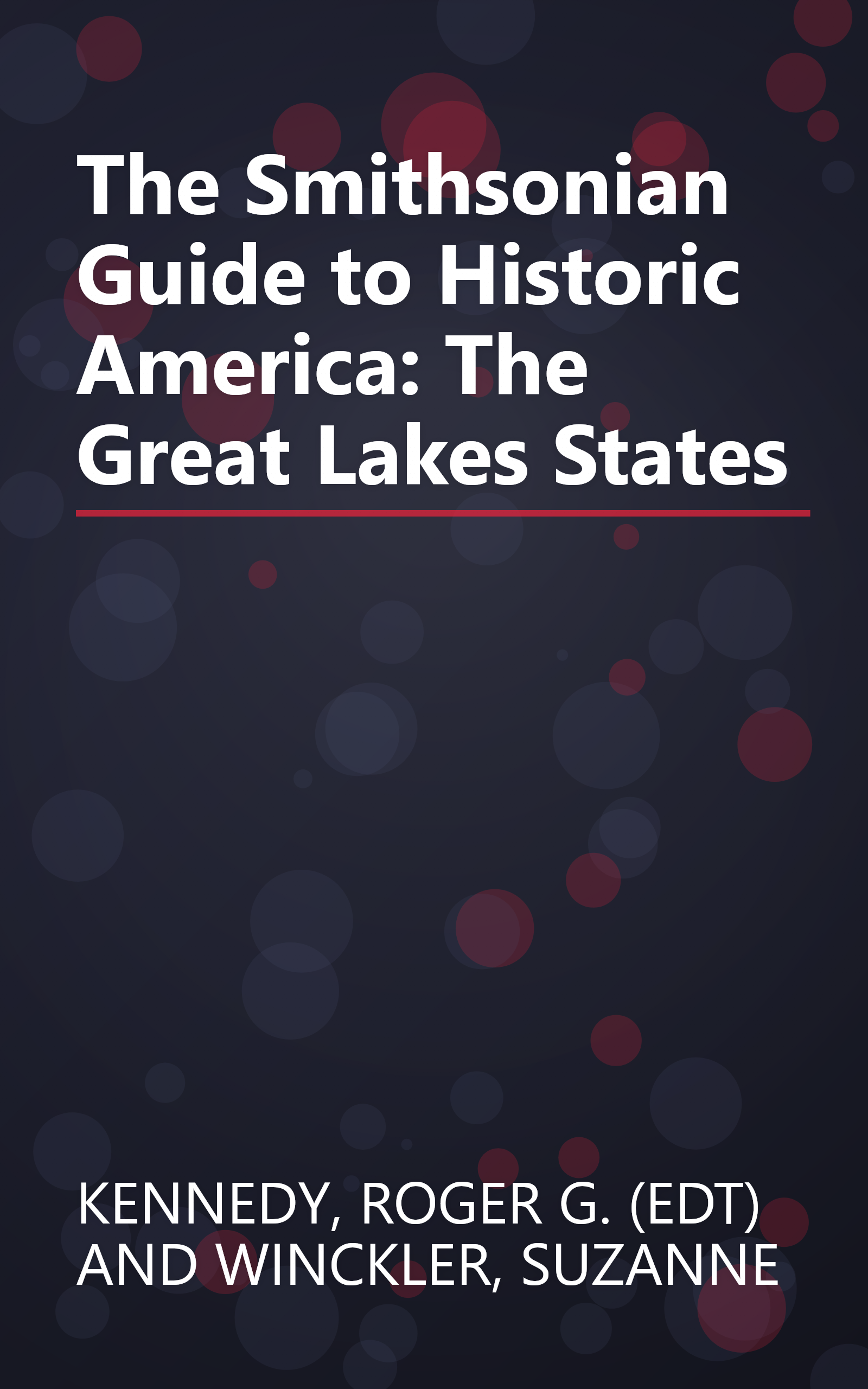 The Smithsonian Guide to Historic America: The Great Lakes States book cover