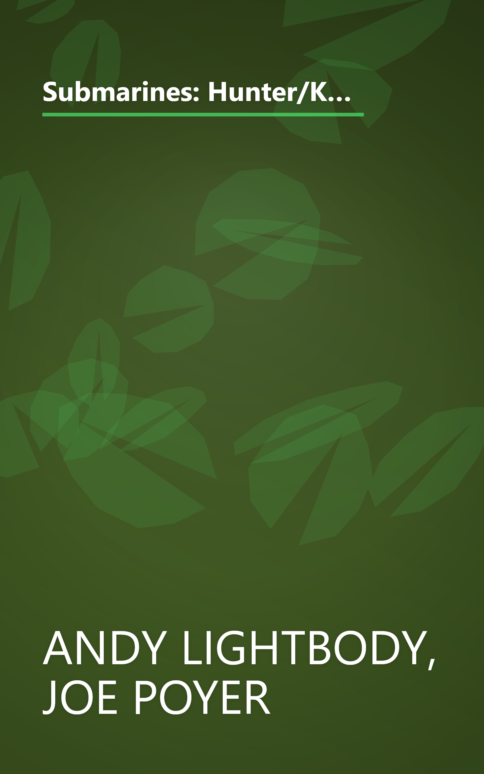 Submarines: Hunter/Killers & Boomers (An Illustrated Guide to Warships of the Undersea Realm with 219 Photographs & 7 Illustrations) book cover