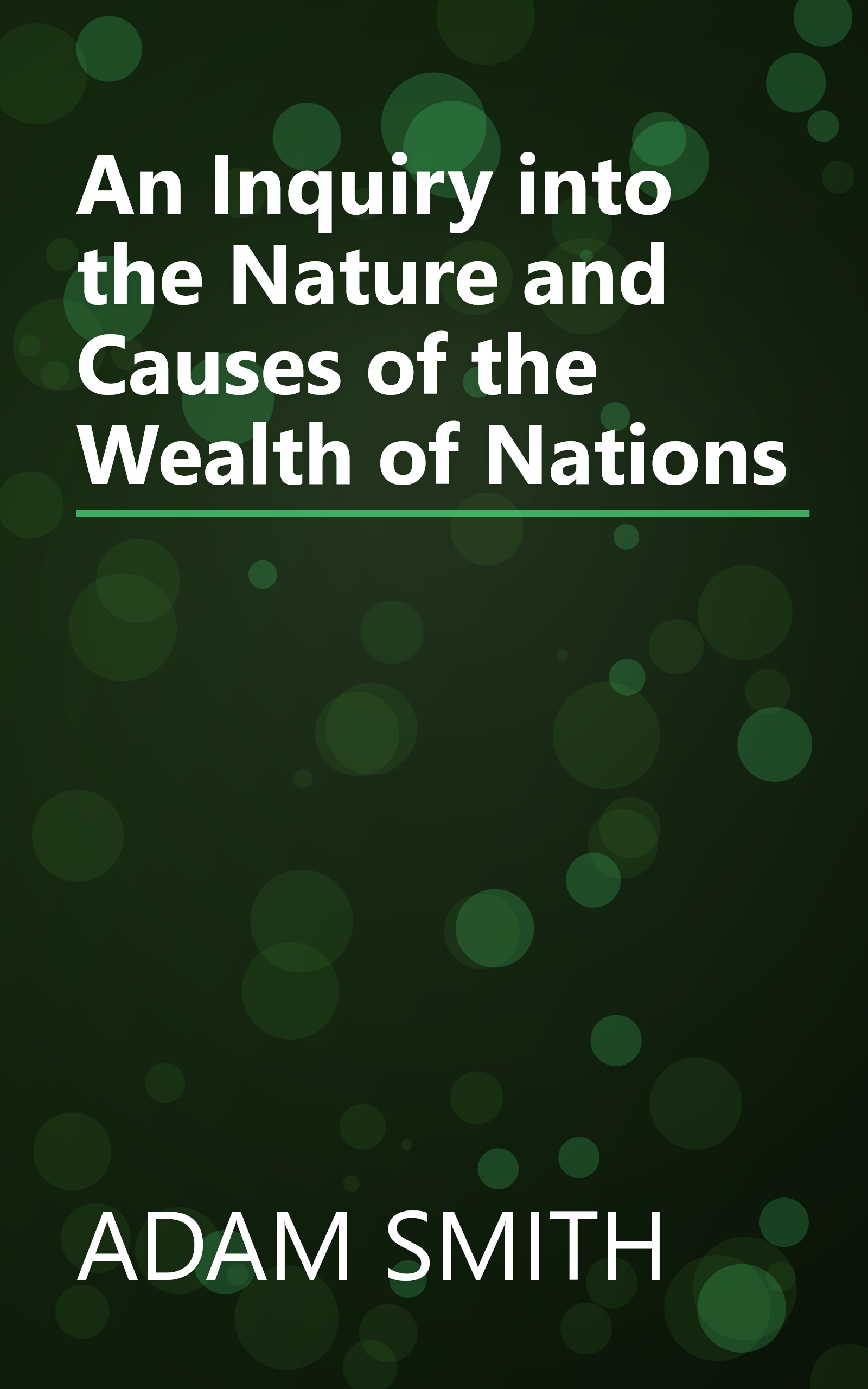 An Inquiry into the Nature and Causes of the Wealth of Nations book cover