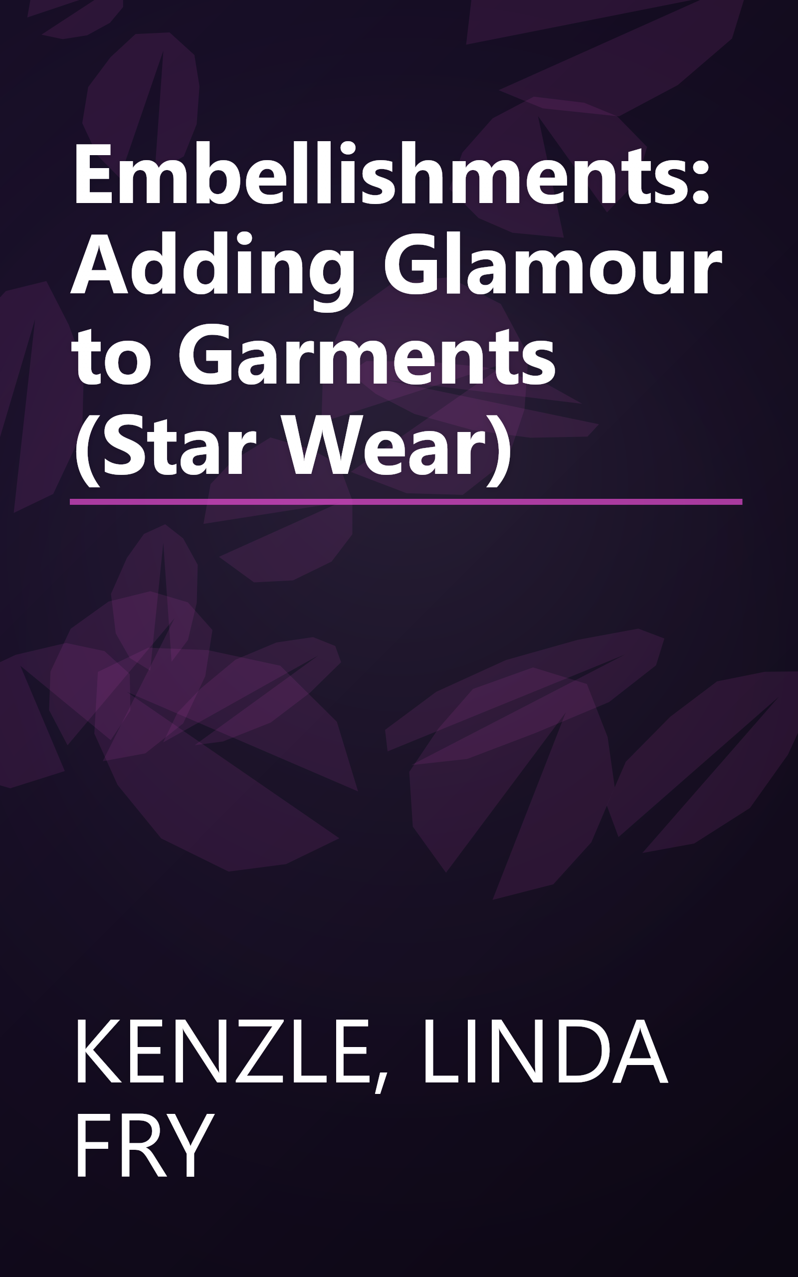 Embellishments: Adding Glamour to Garments (Star Wear) book cover