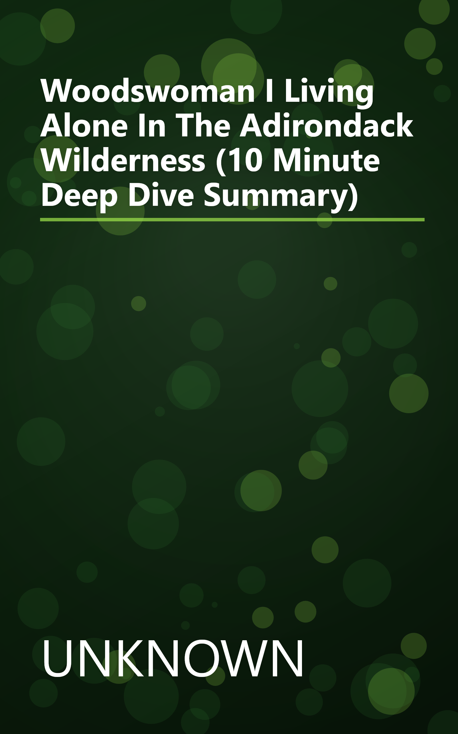 Woodswoman I  Living Alone In The Adirondack Wilderness (10 Minute   Deep Dive Summary) book cover