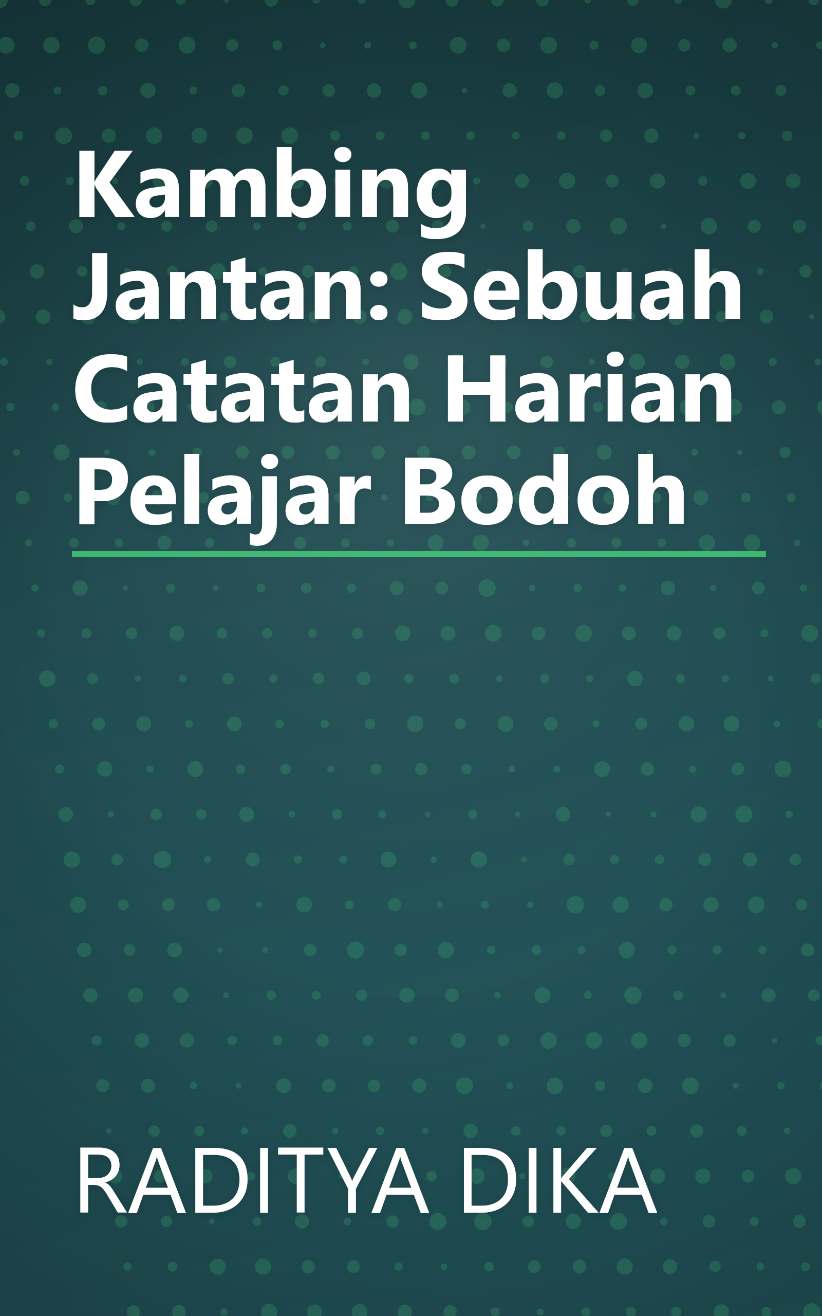 Kambing Jantan: Sebuah Catatan Harian Pelajar Bodoh book cover