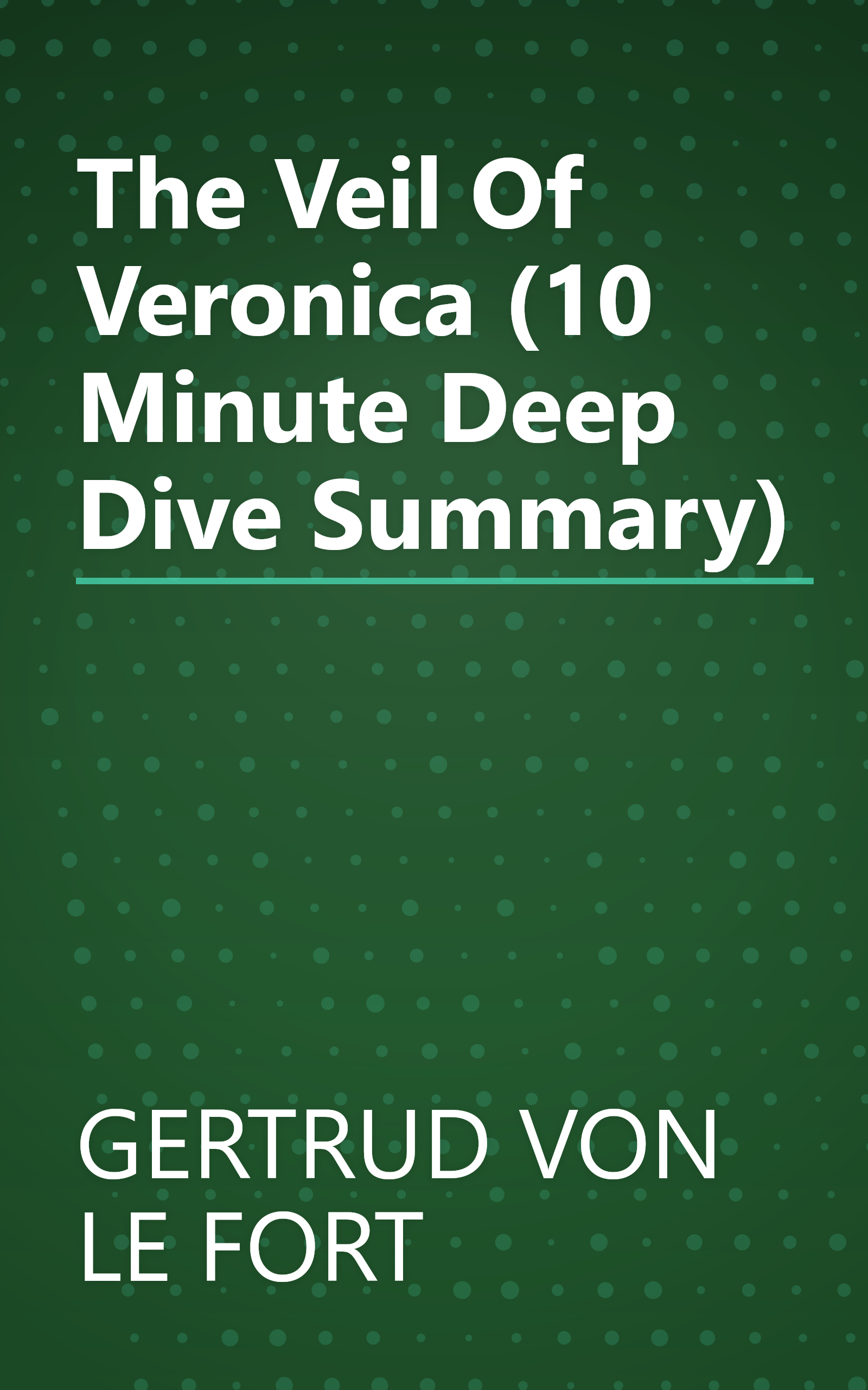 The Veil Of Veronica (10 Minute   Deep Dive Summary) book cover