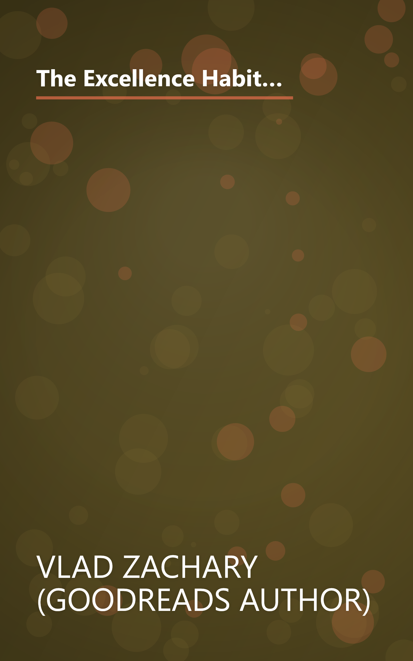 The Excellence Habit - How Small Changes In Our Mindset Can Make A Big Difference In Our Lives: For All Who Feel Stuck book cover