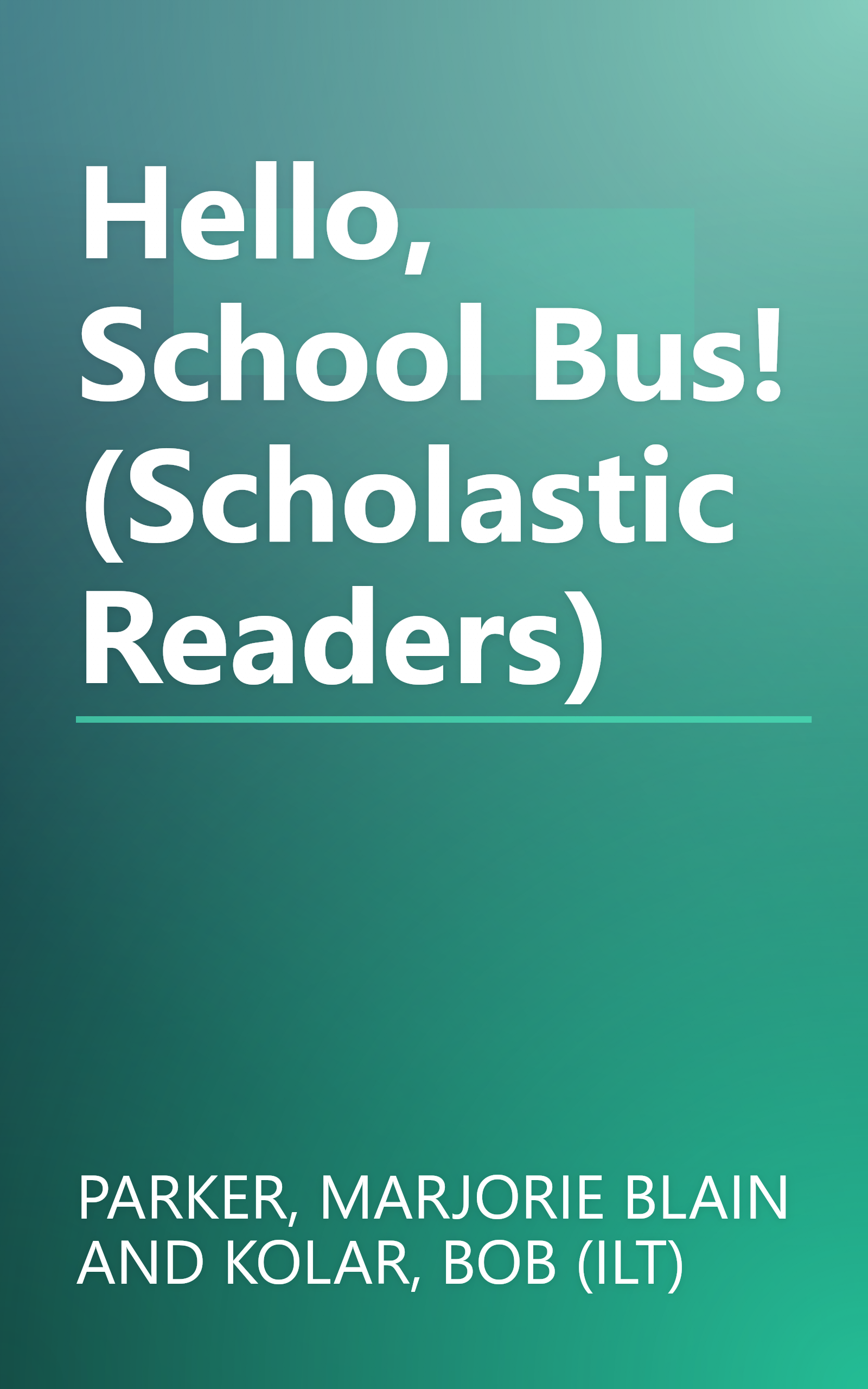 Hello, School Bus! (Scholastic Readers) book cover