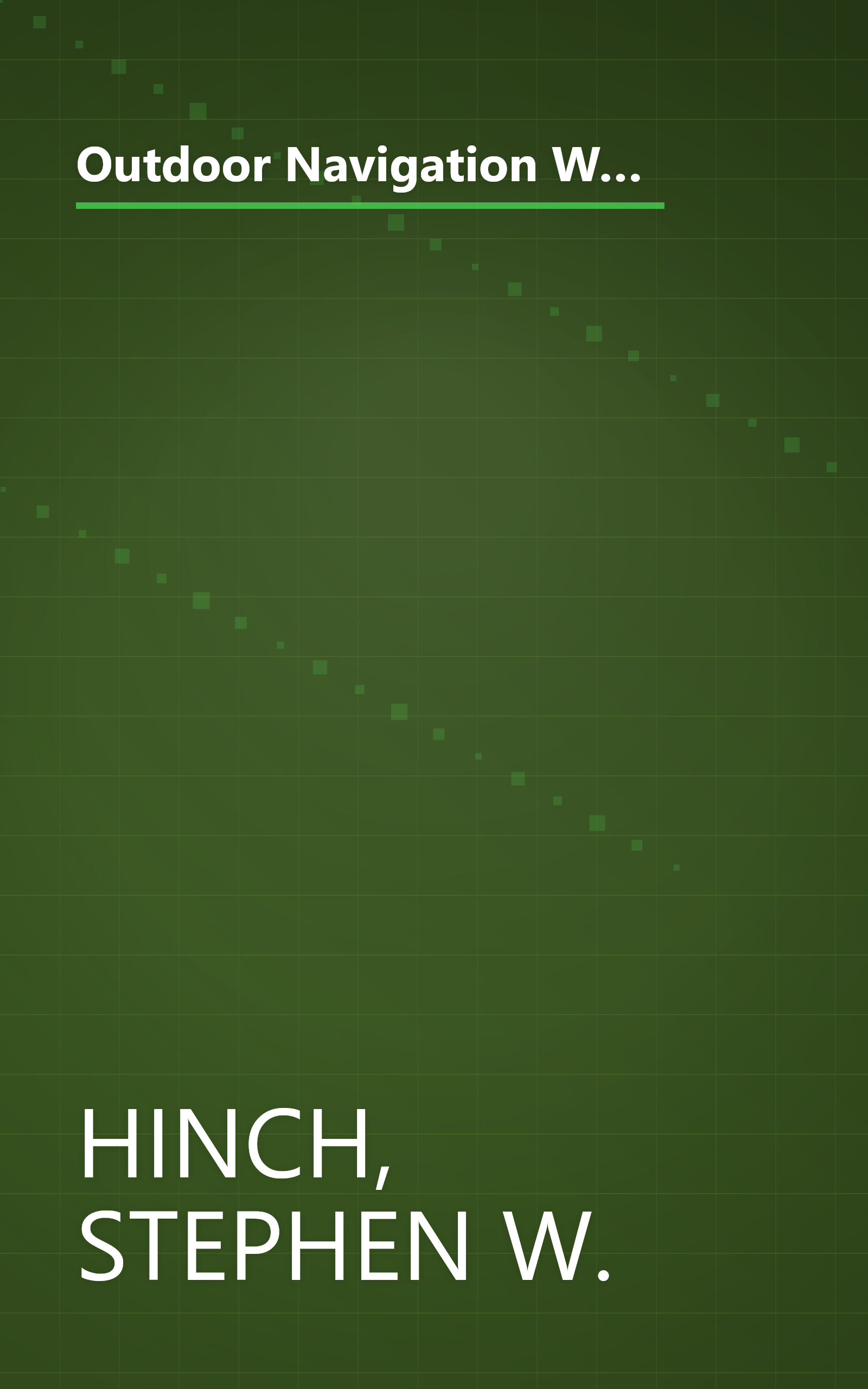 Outdoor Navigation With GPS: Hiking, Geocaching, Canoeing, Kayaking, Fishing, Outdoor Photography, Backpacking, Mountain Biking book cover