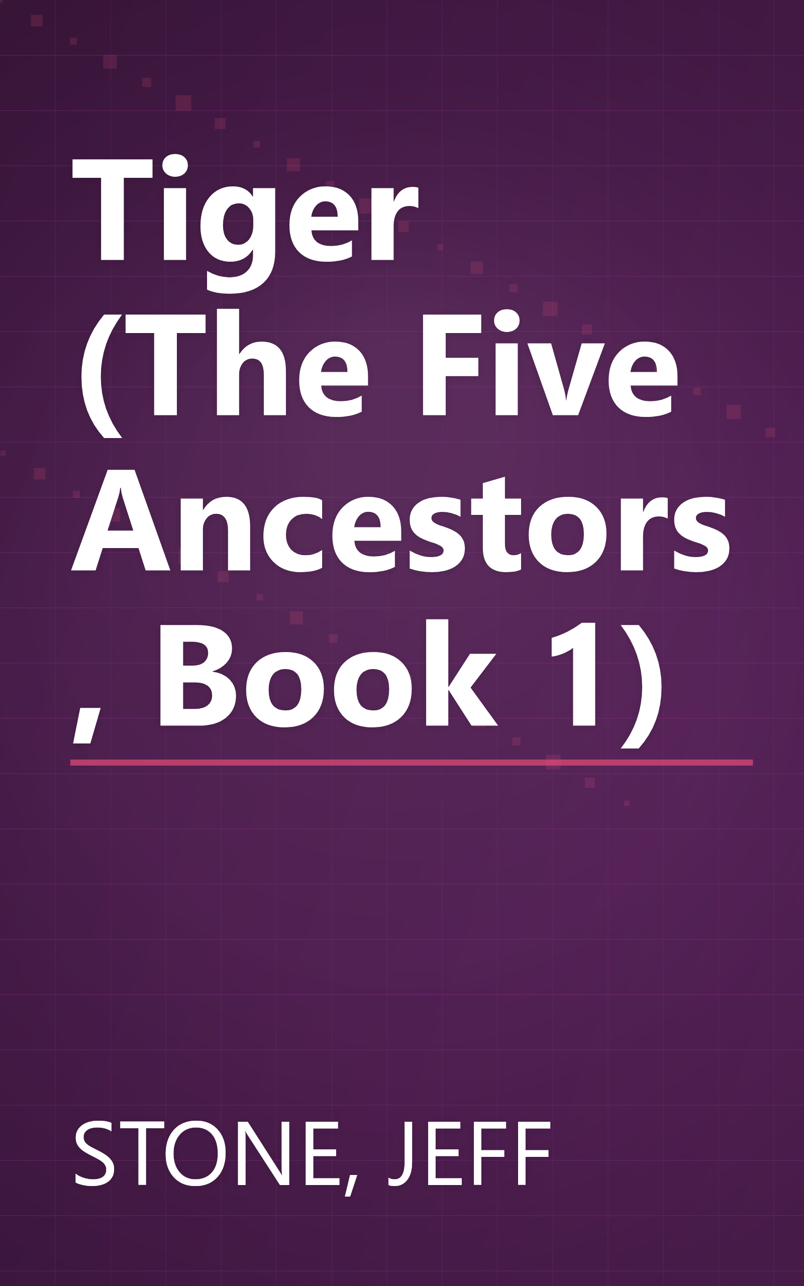 Tiger (The Five Ancestors, Book 1) book cover