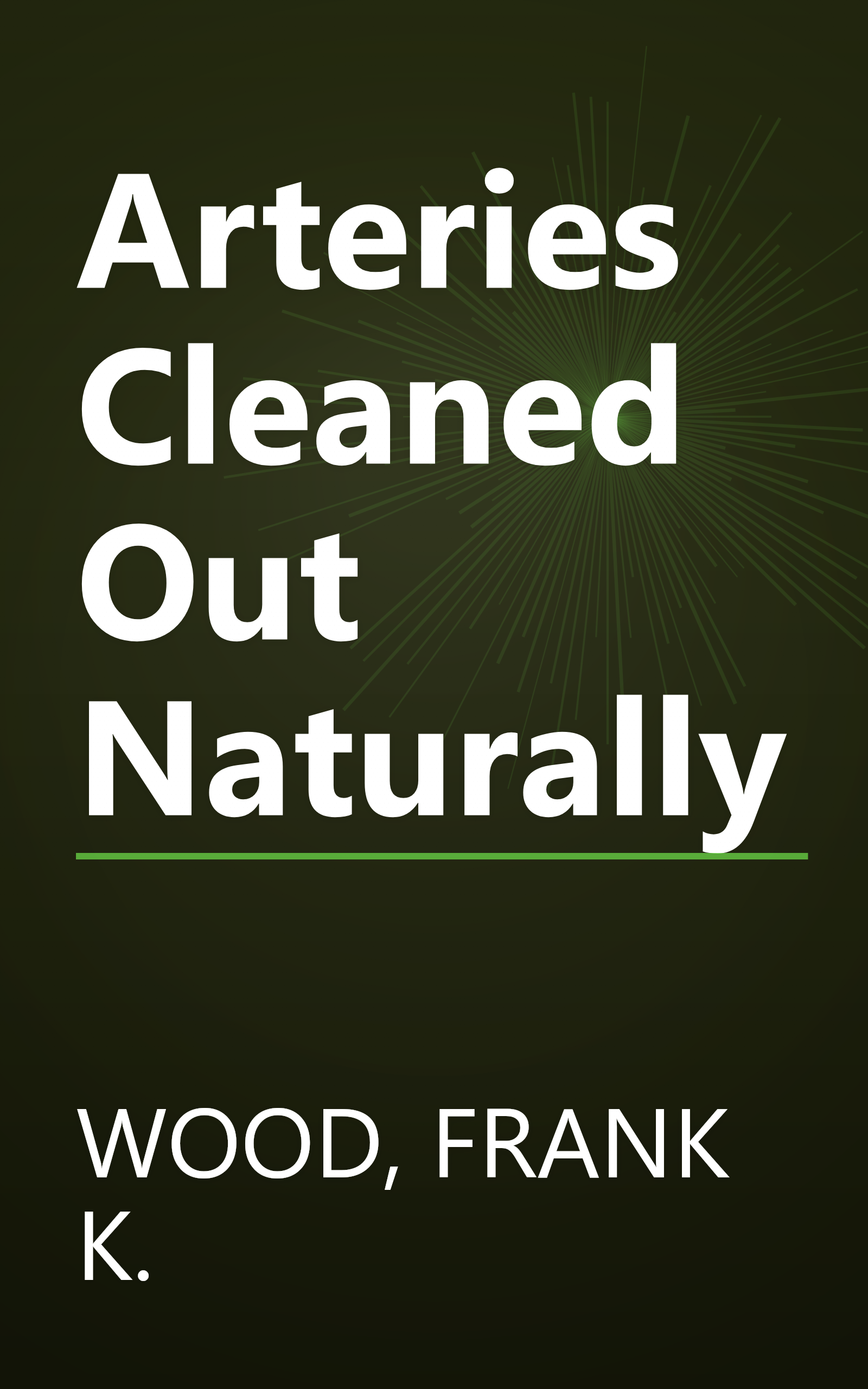 Arteries Cleaned Out Naturally book cover
