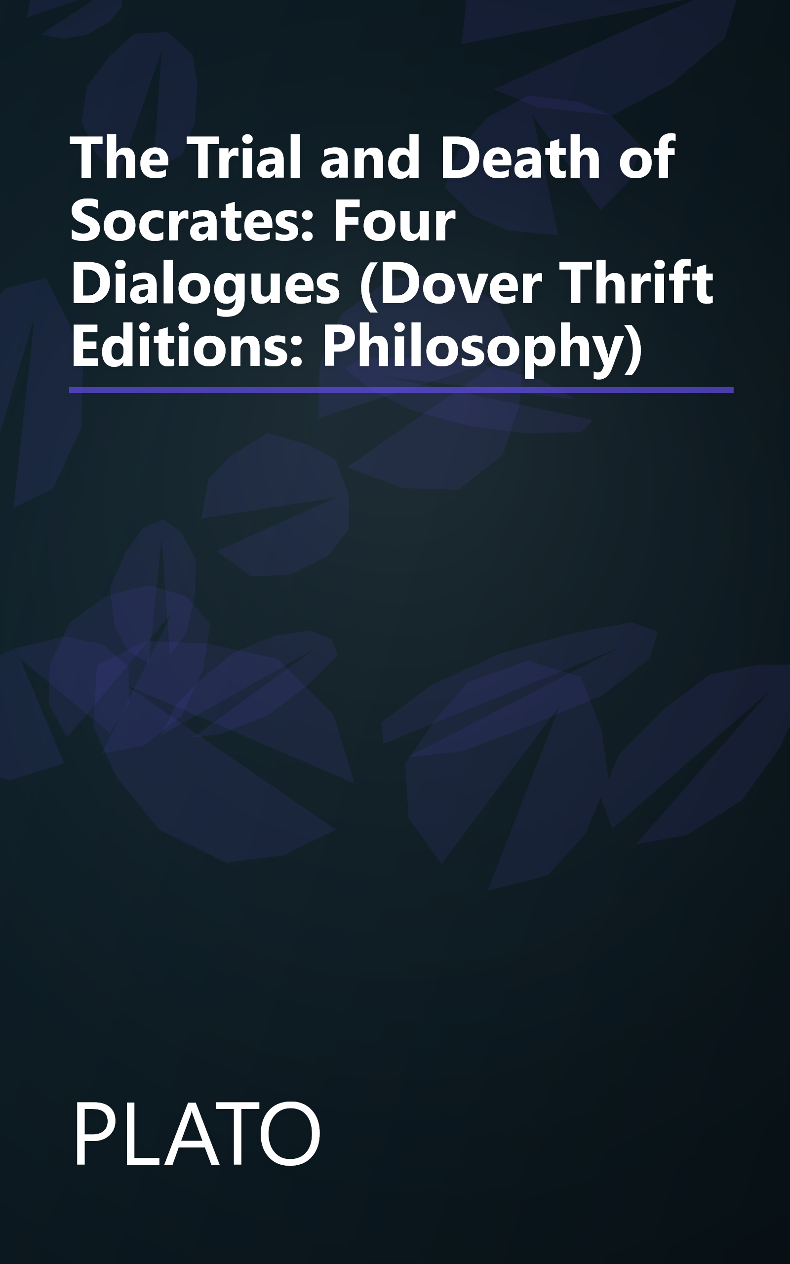 The Trial and Death of Socrates: Four Dialogues (Dover Thrift Editions: Philosophy) book cover