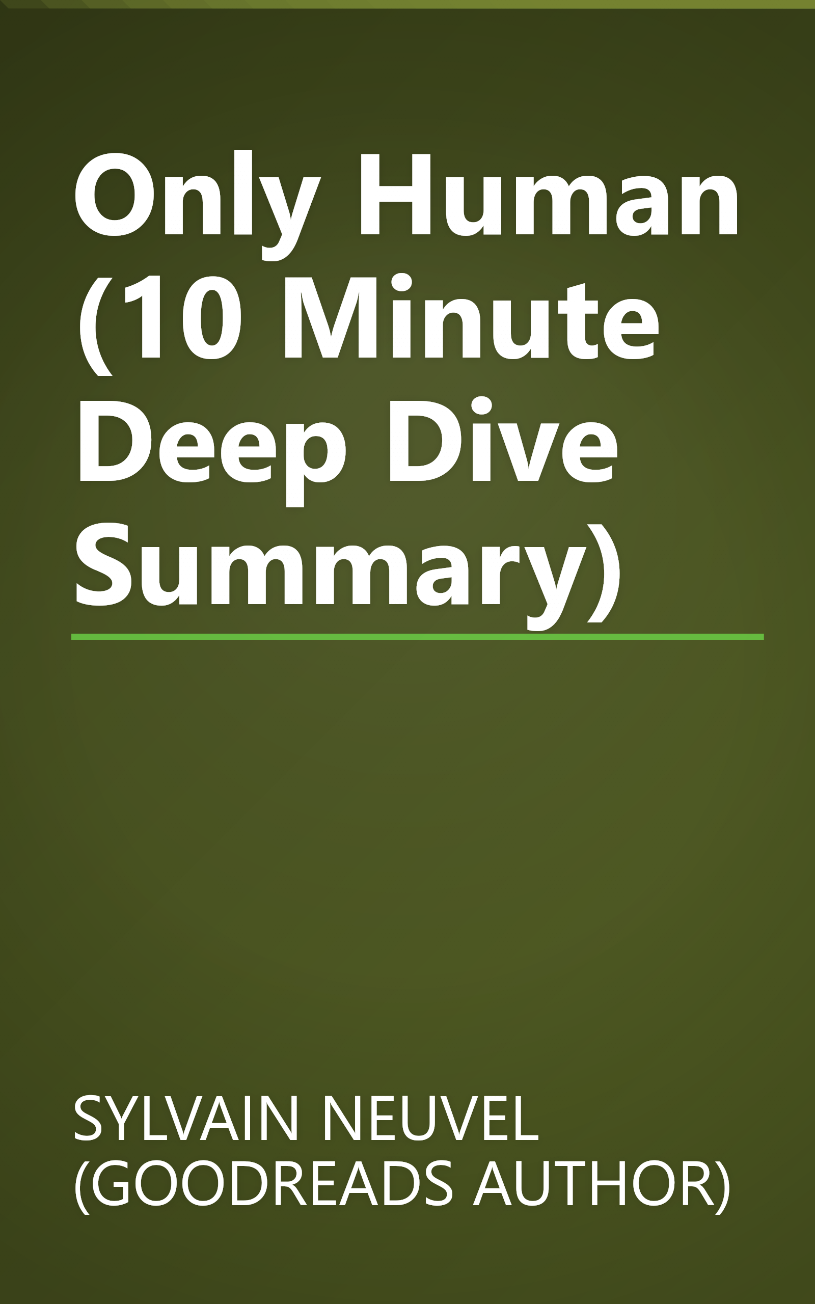 Only Human (10 Minute   Deep Dive Summary) book cover