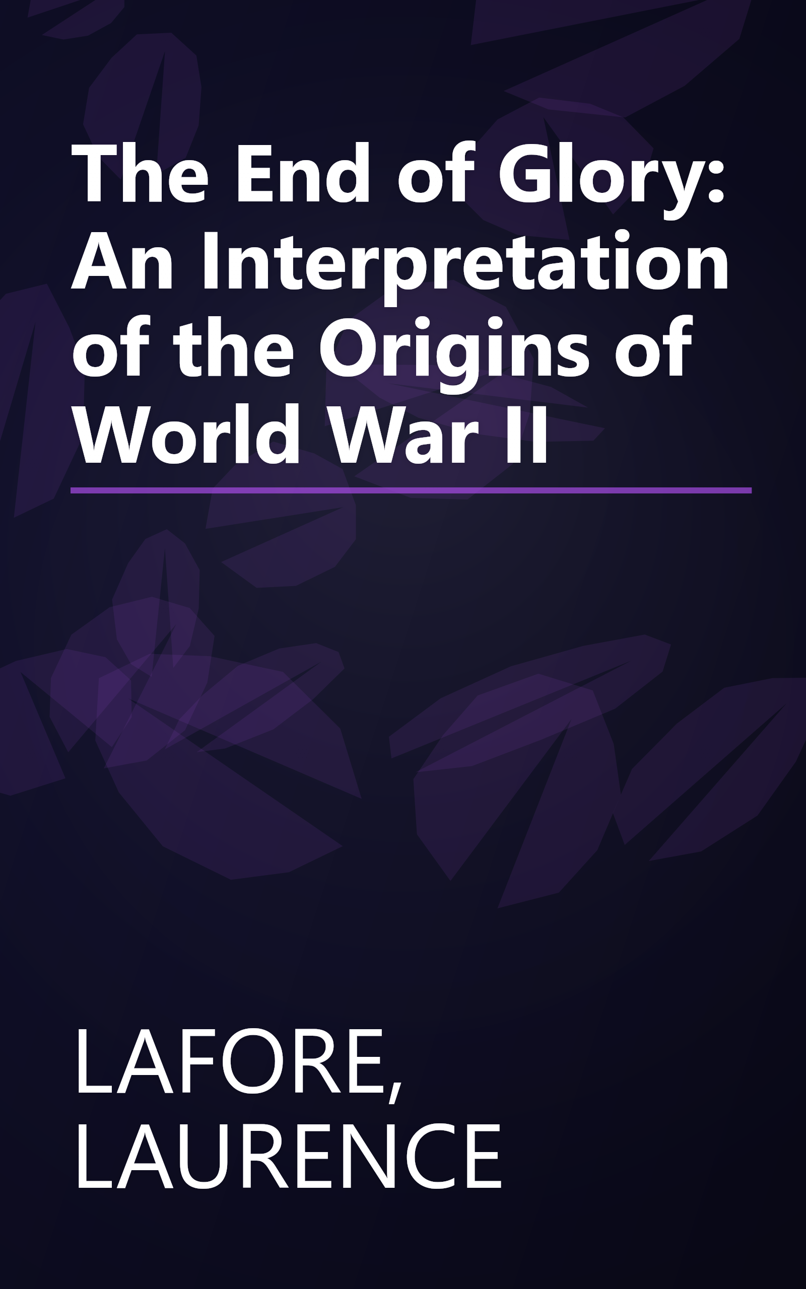 The End of Glory: An Interpretation of the Origins of World War II book cover
