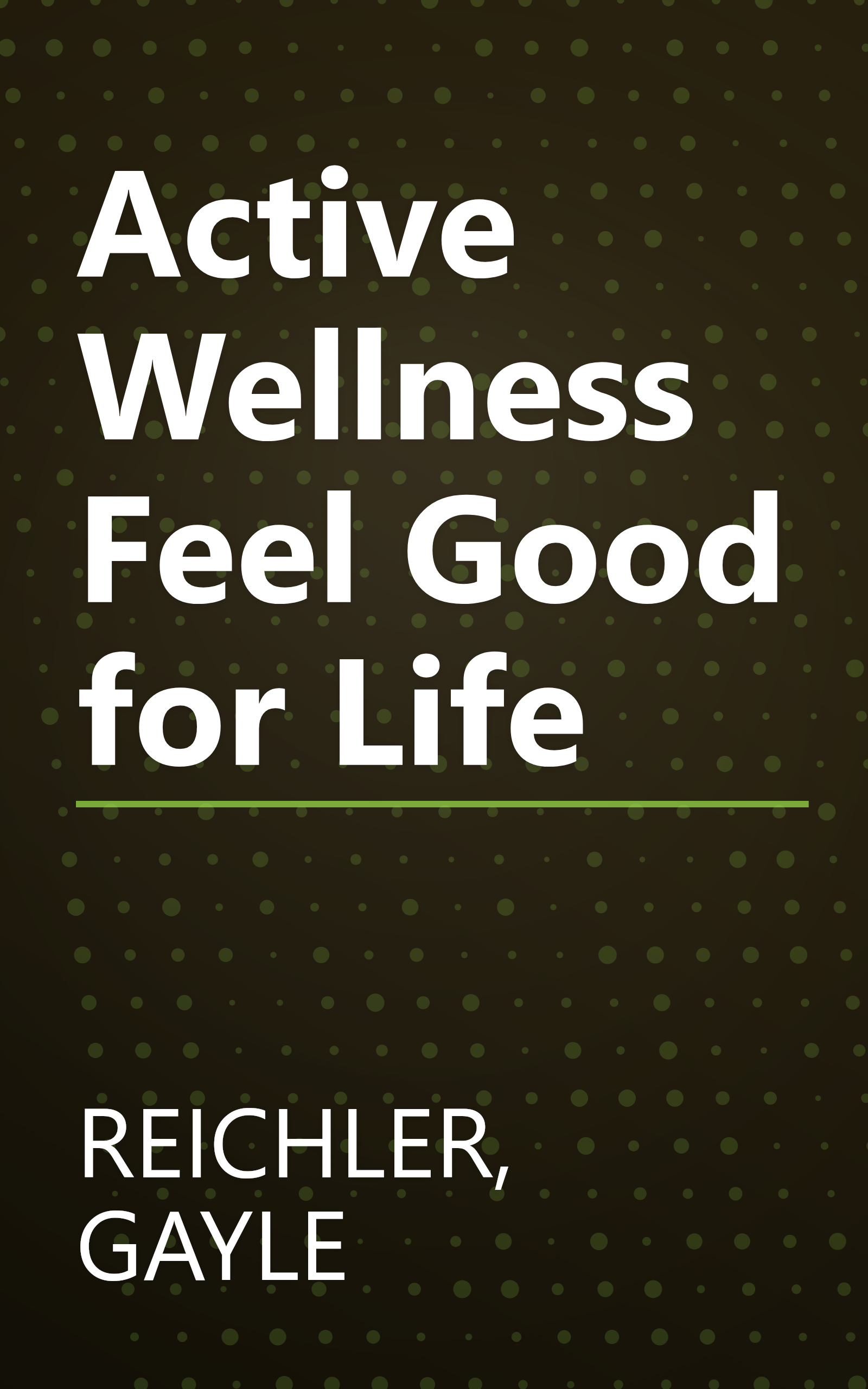 Active Wellness Feel Good for Life book cover