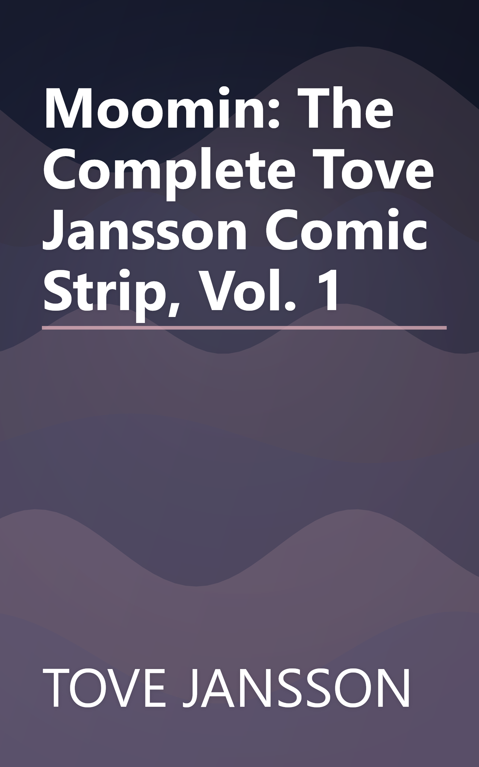 Moomin: The Complete Tove Jansson Comic Strip, Vol. 1 book cover
