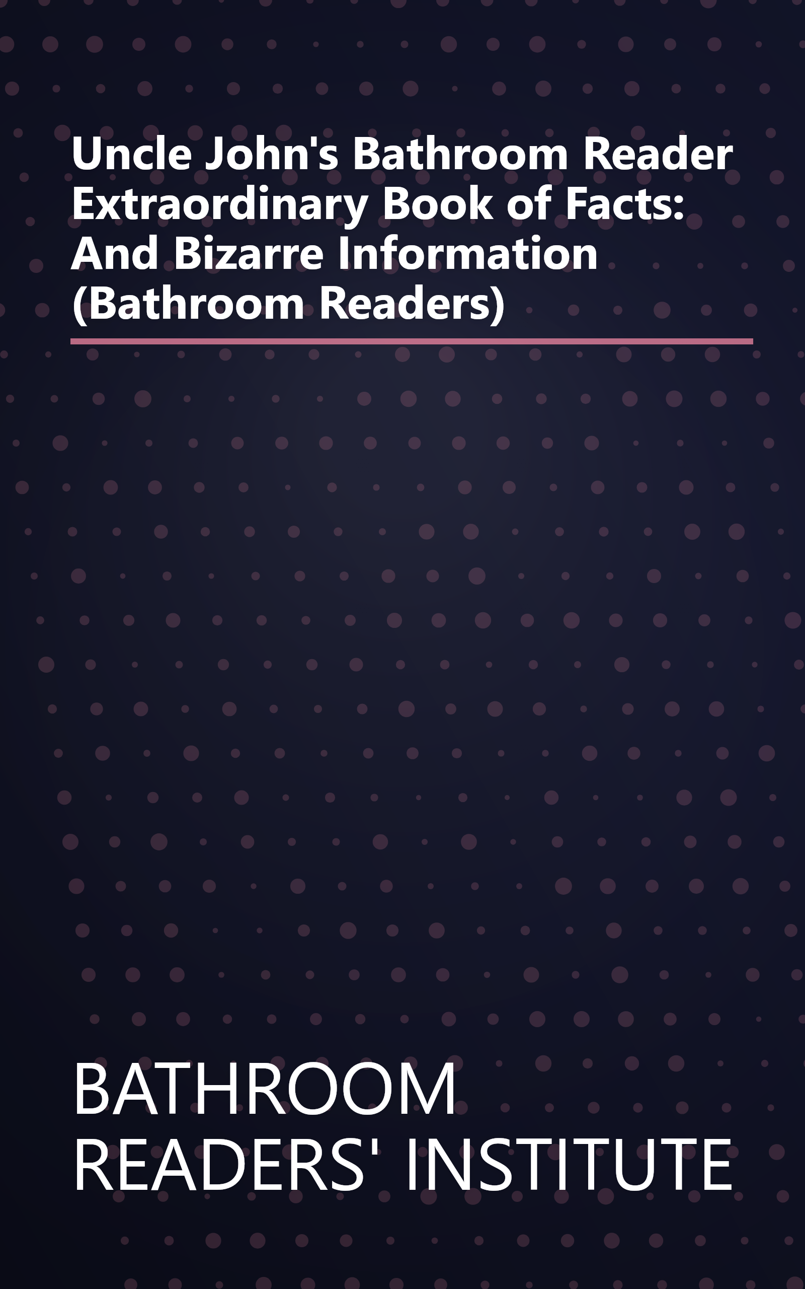 Uncle John's Bathroom Reader Extraordinary Book of Facts: And Bizarre Information (Bathroom Readers) book cover