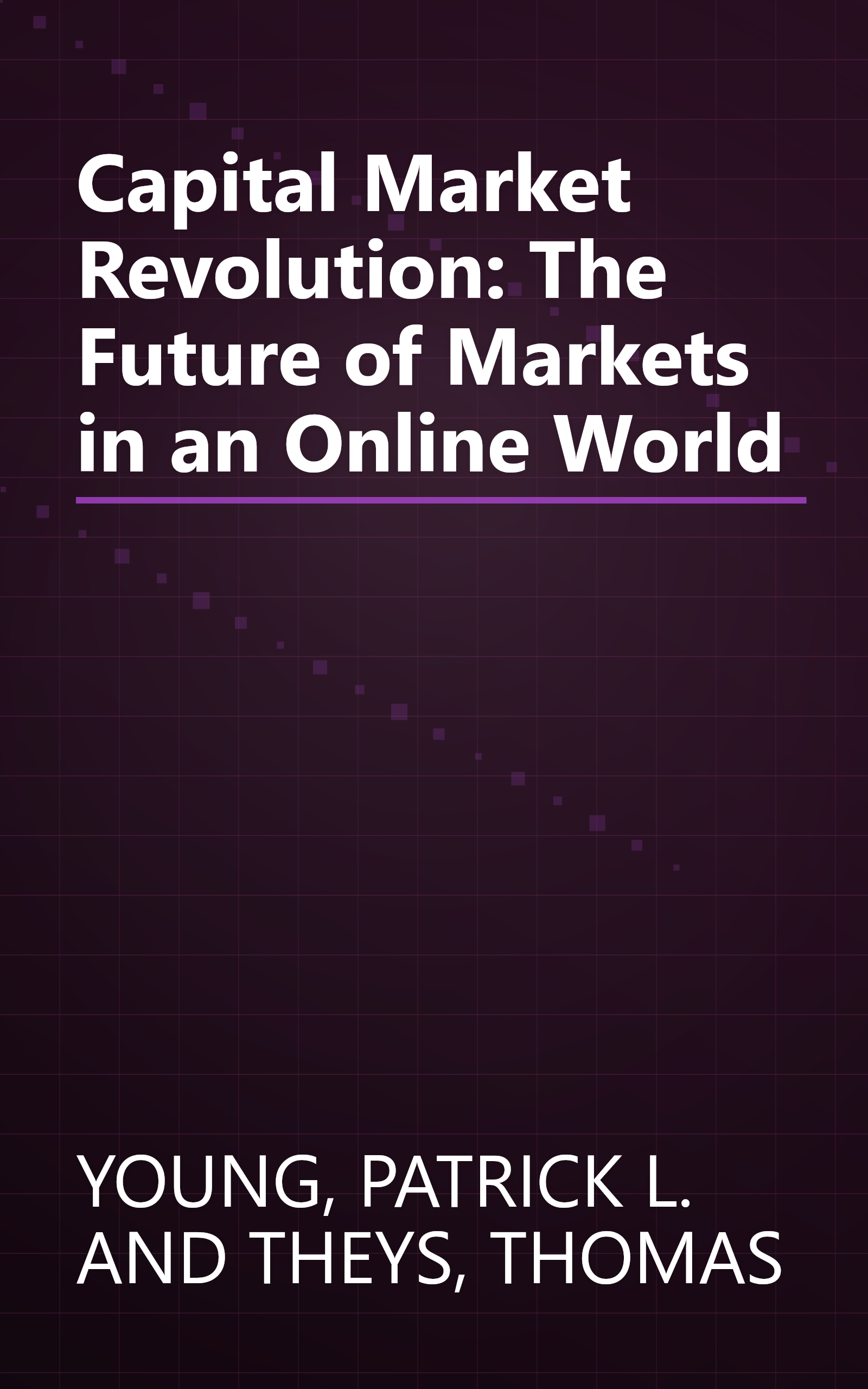 Capital Market Revolution: The Future of Markets in an Online World book cover