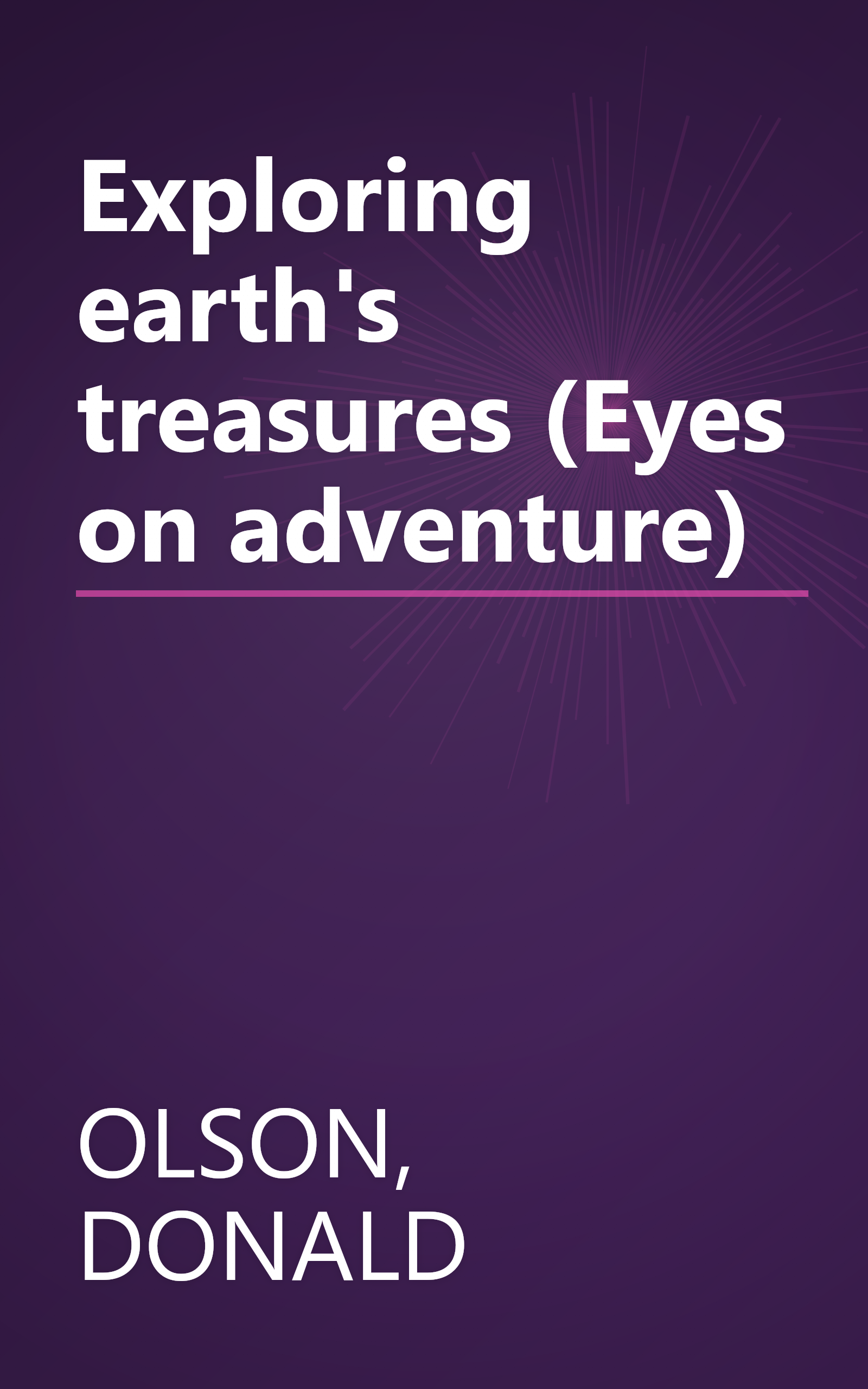 Exploring earth's treasures (Eyes on adventure) book cover