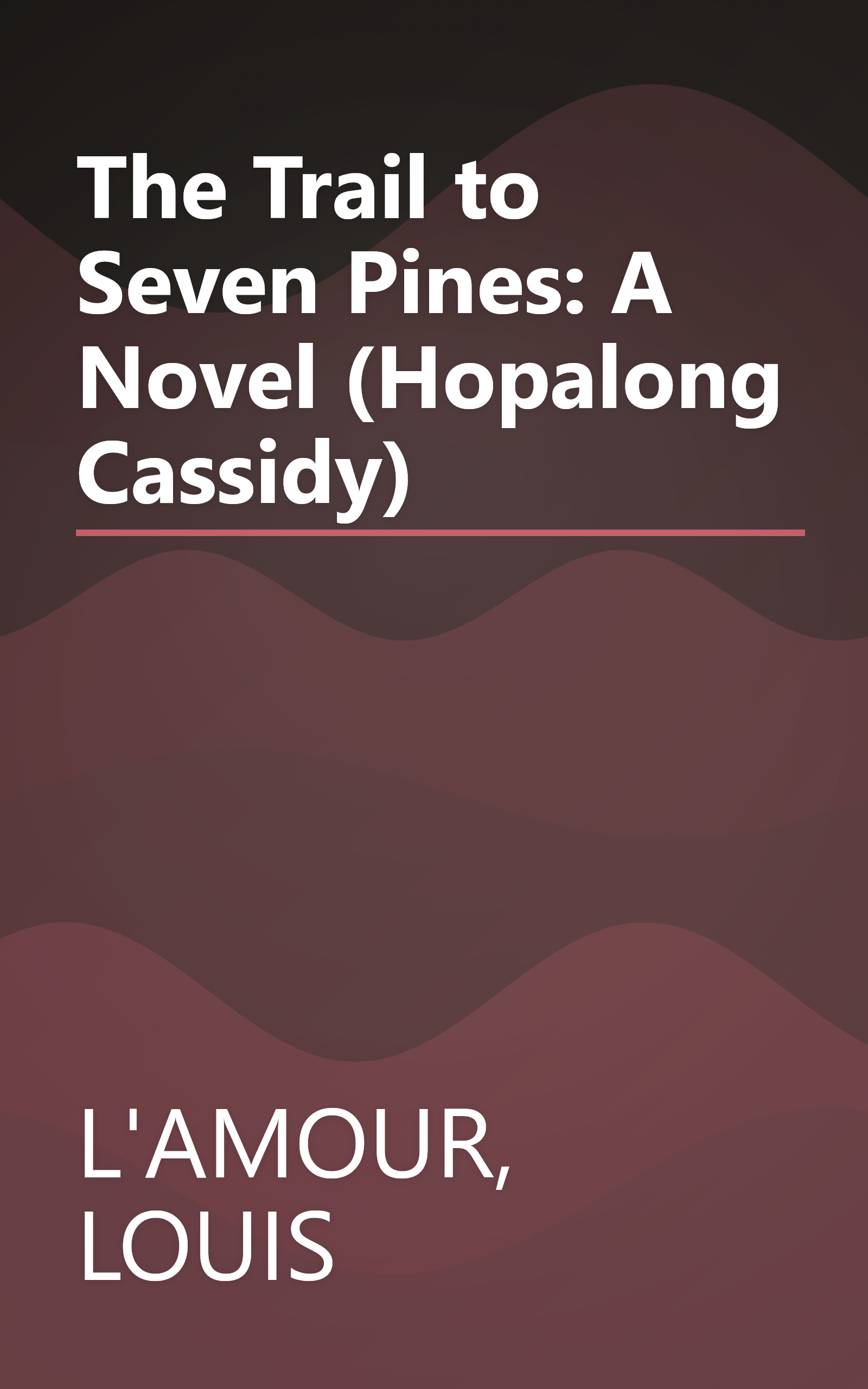 The Trail to Seven Pines: A Novel (Hopalong Cassidy) book cover