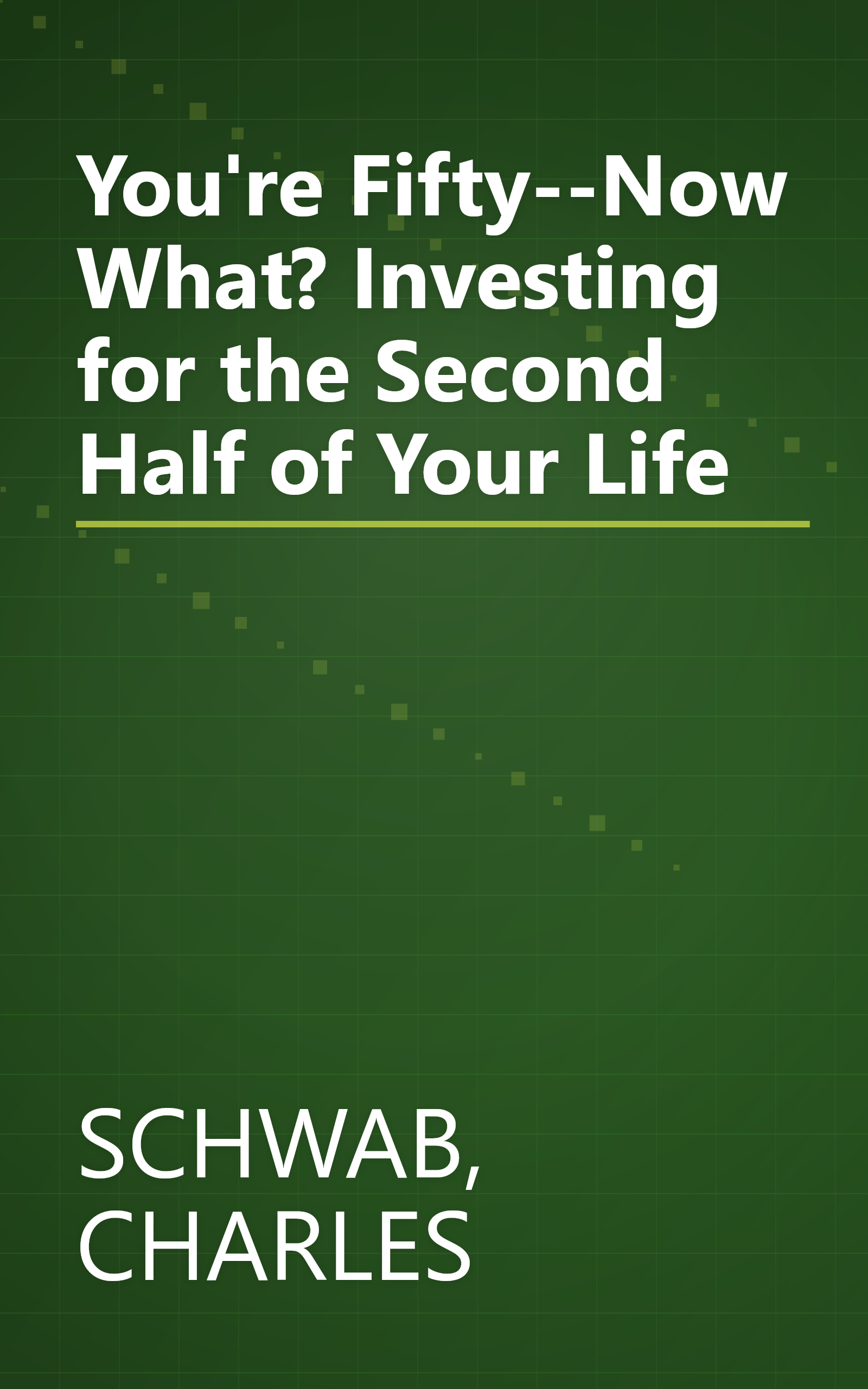 You're Fifty--Now What? Investing for the Second Half of Your Life book cover